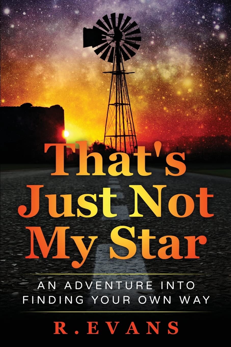 That's Just Not My Star: An Adventure into Finding You Own Way by R ...