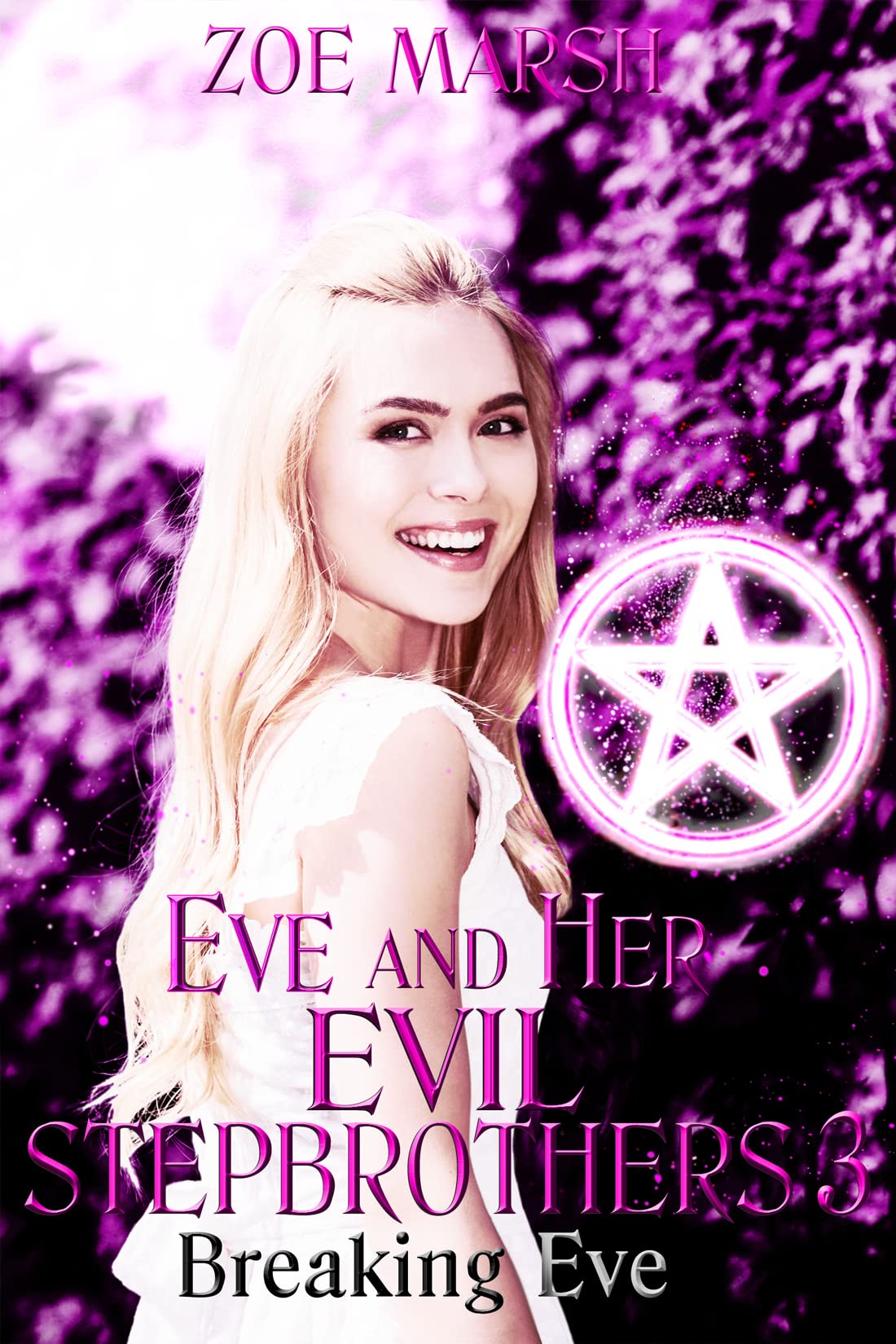 Eve and Her Evil Stepbrothers 3: Breaking Eve by Zoe Marsh | Goodreads