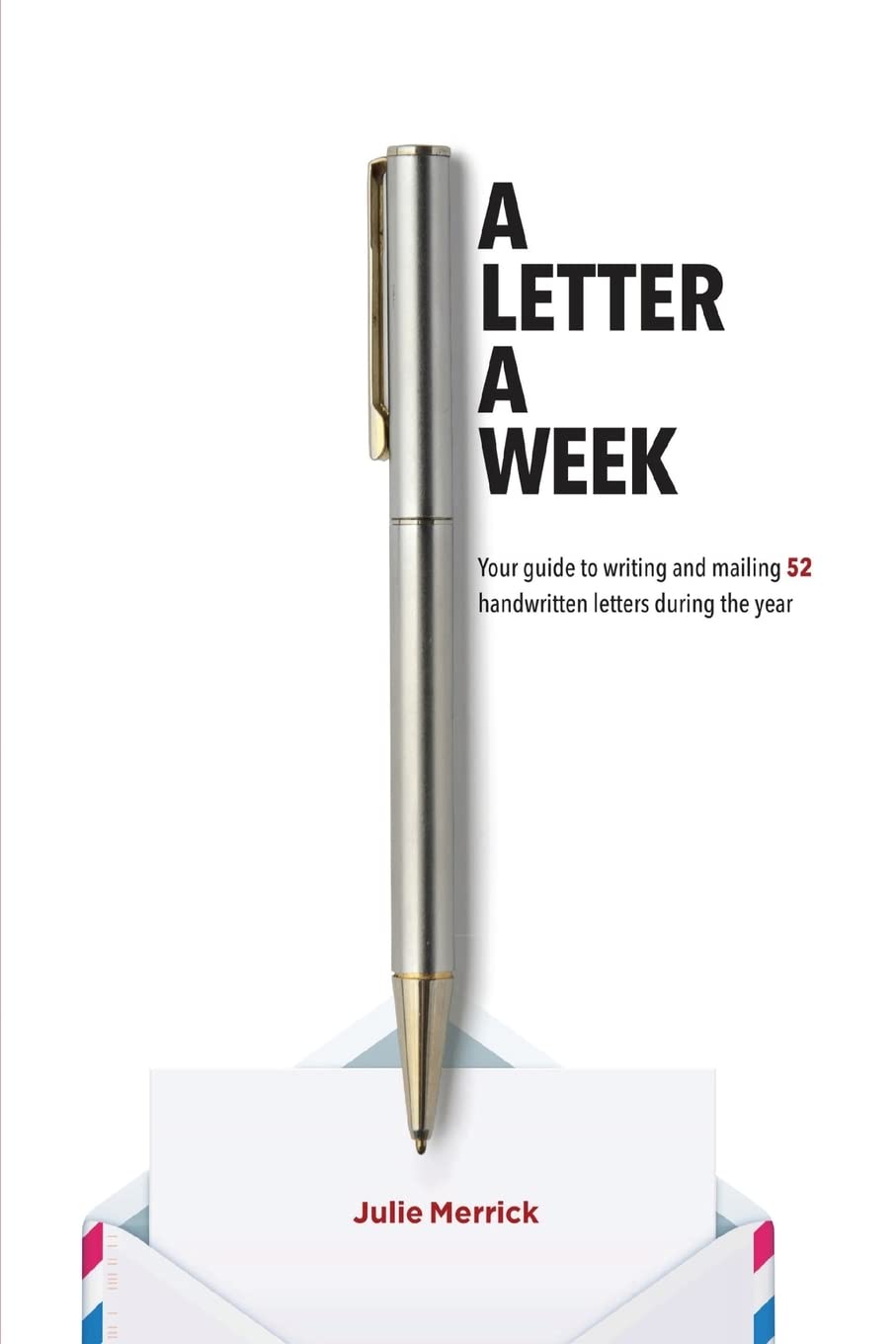 A Letter A Week: Your Guide to Writing and Mailing 52 Handwritten ...