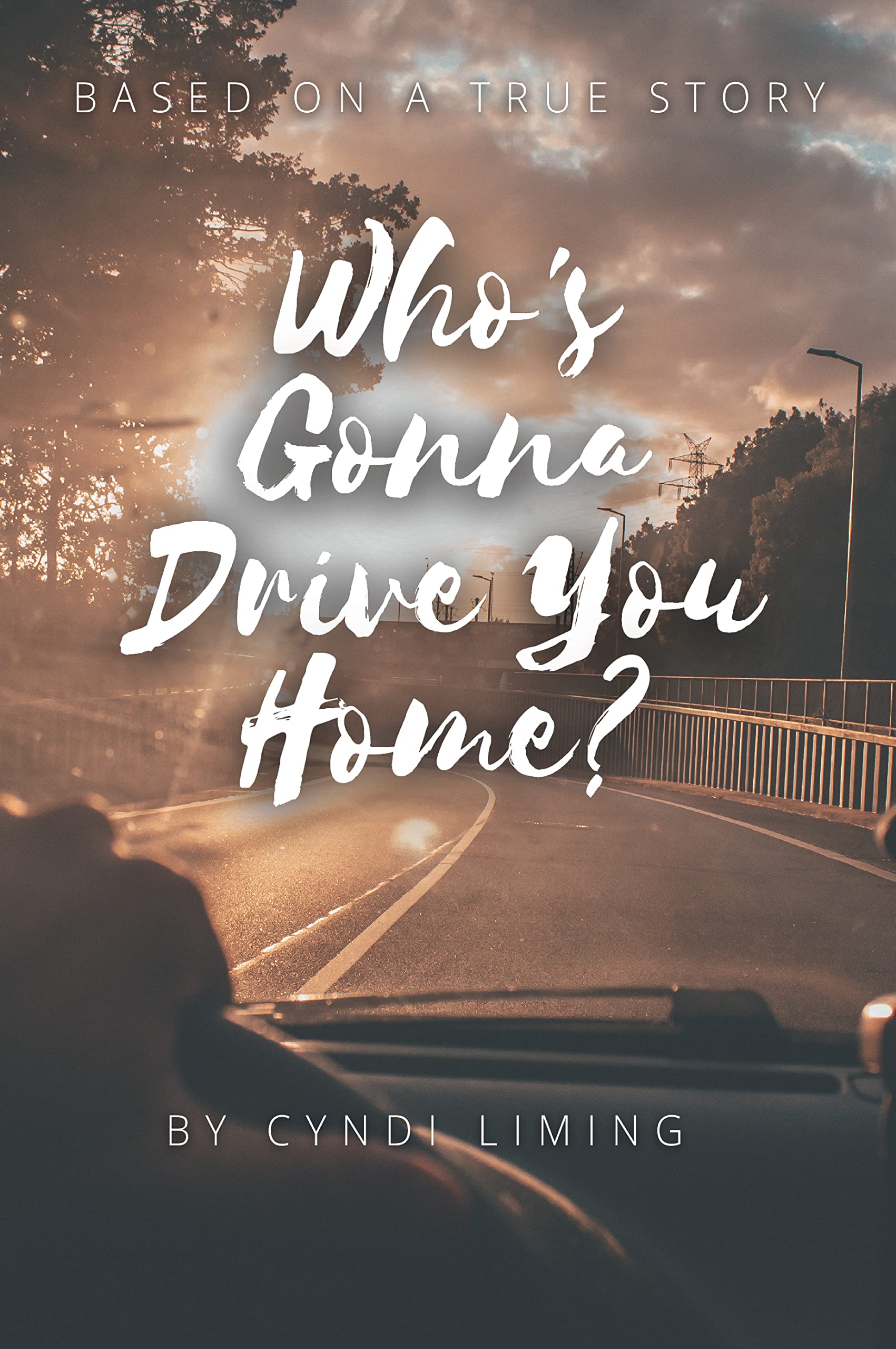 Who's Gonna Drive You Home? by Cyndi Liming | Goodreads