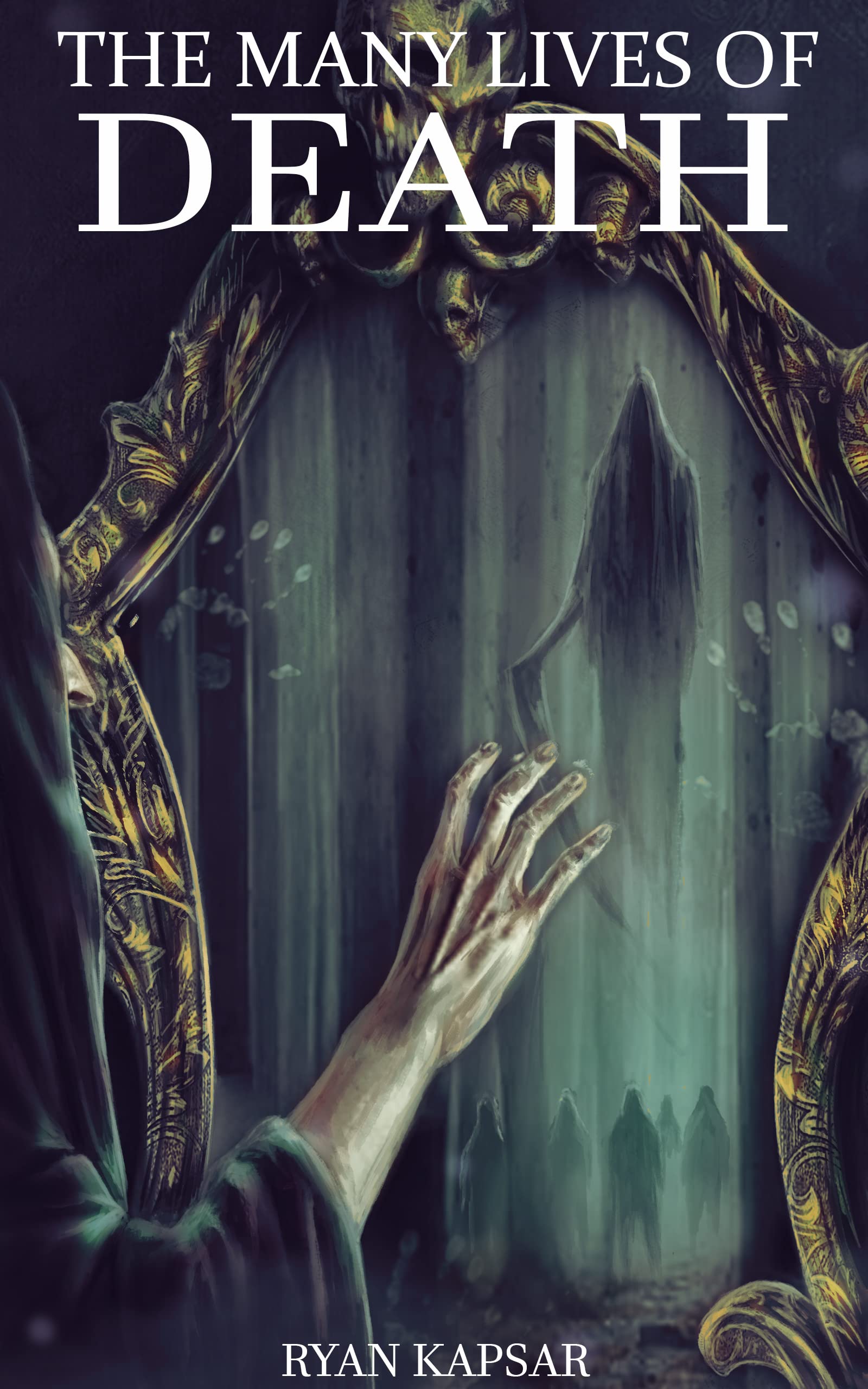 The Many Lives of Death by Ryan Kapsar | Goodreads