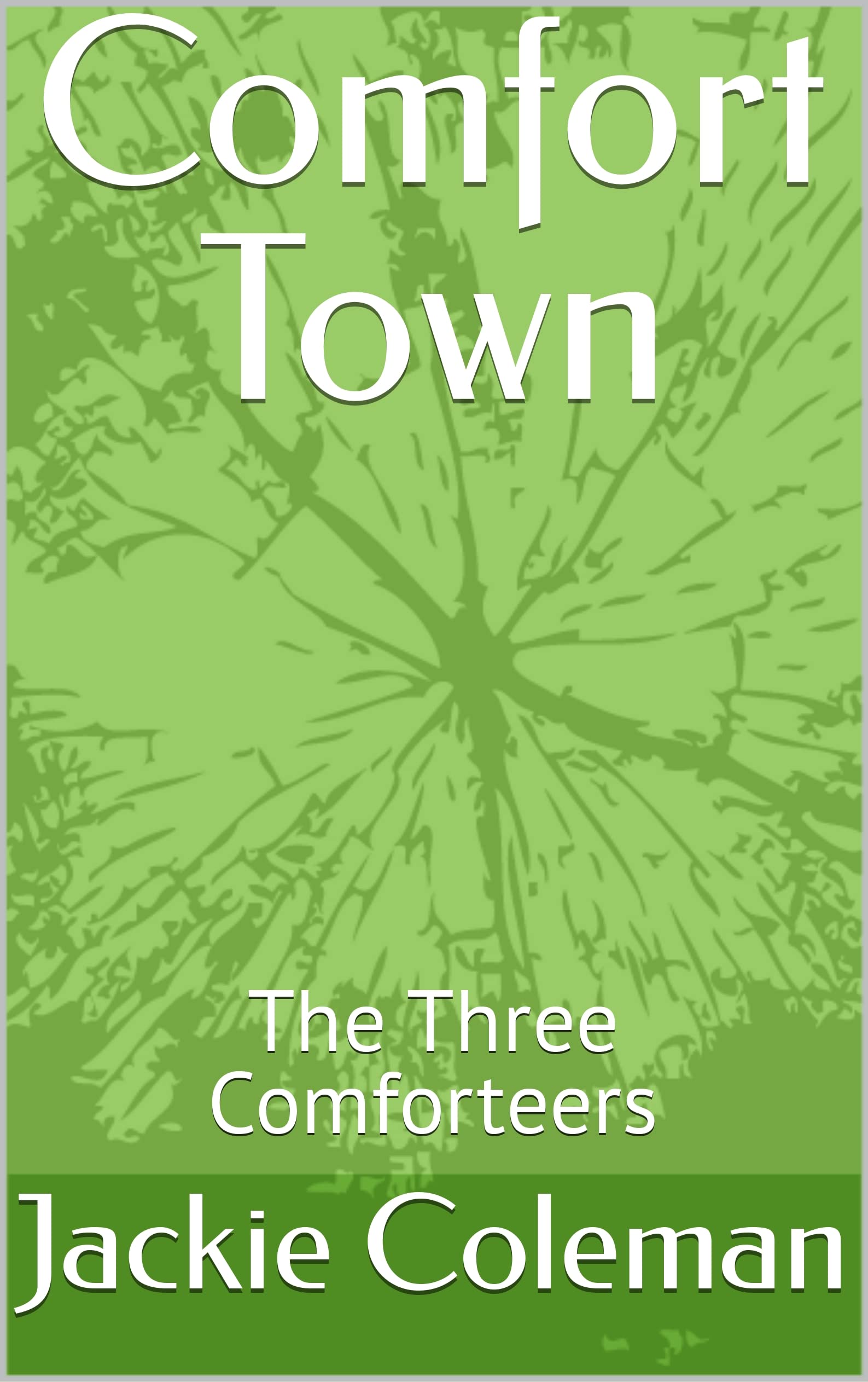 Comfort Town: The Three Comforteers by Jackie Cupp Coleman | Goodreads