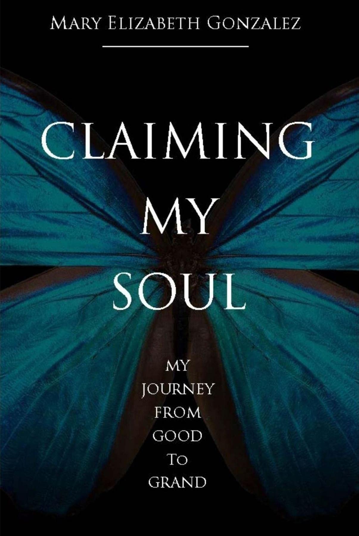 Claiming My Soul by Mary Gonzalez | Goodreads