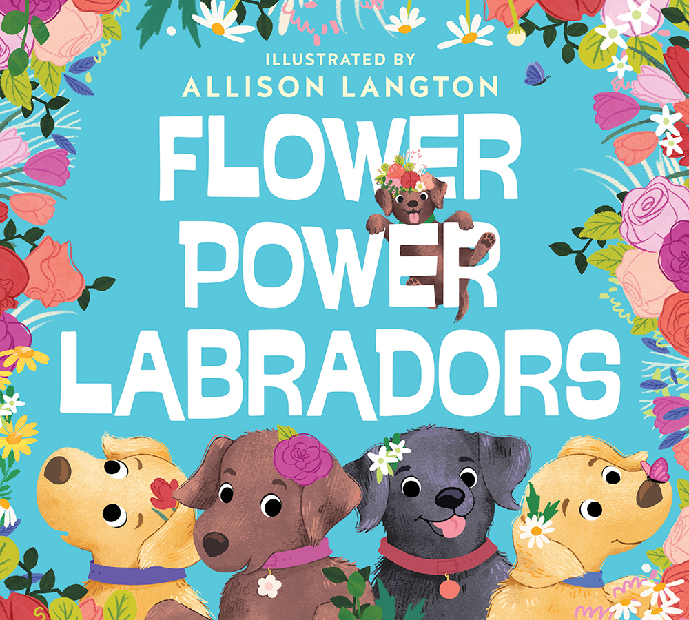 Flower Power Labradors by Langton, Allison | Goodreads