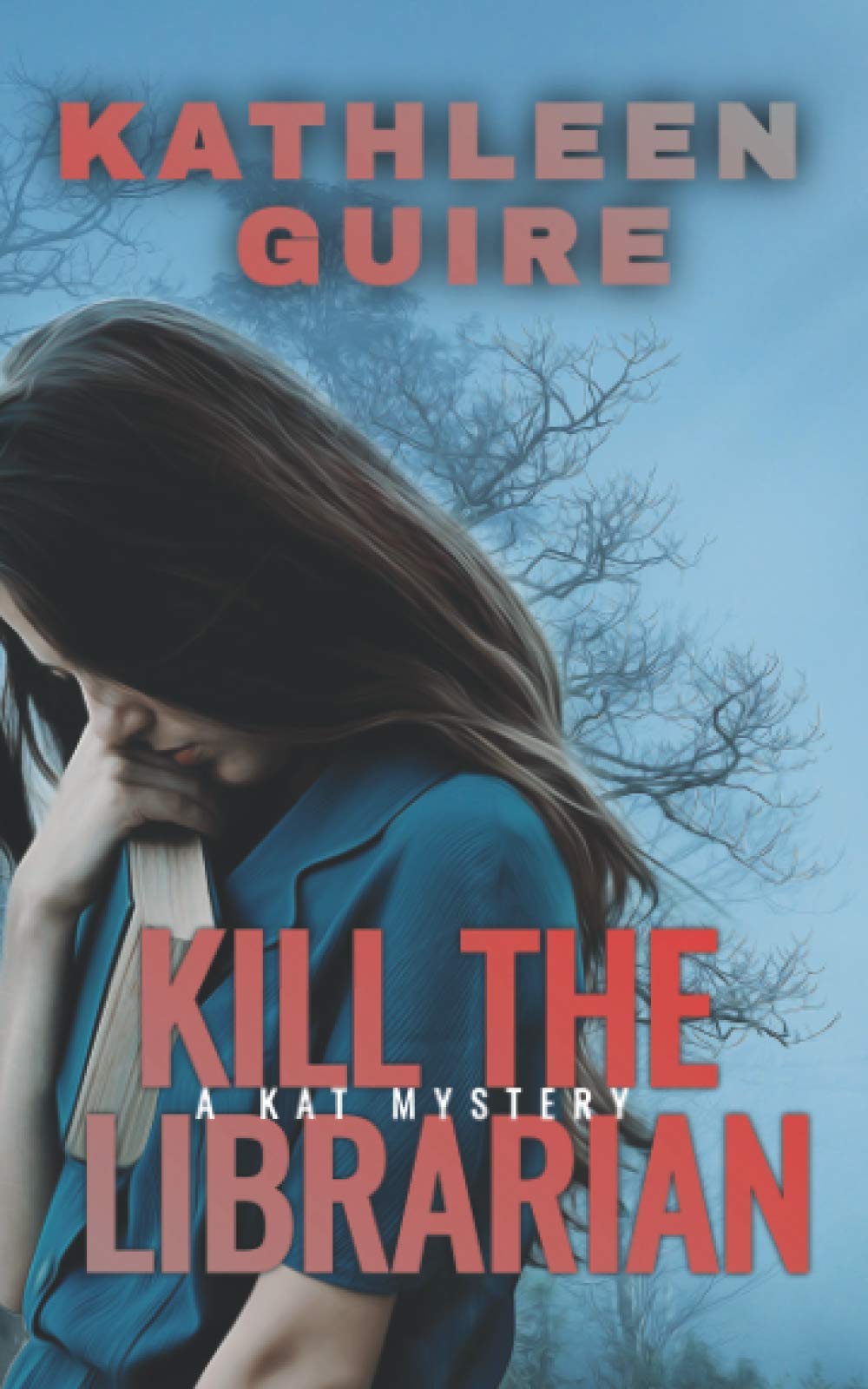 Kill the Librarian: A Kat Mystery by Kathleen Guire | Goodreads