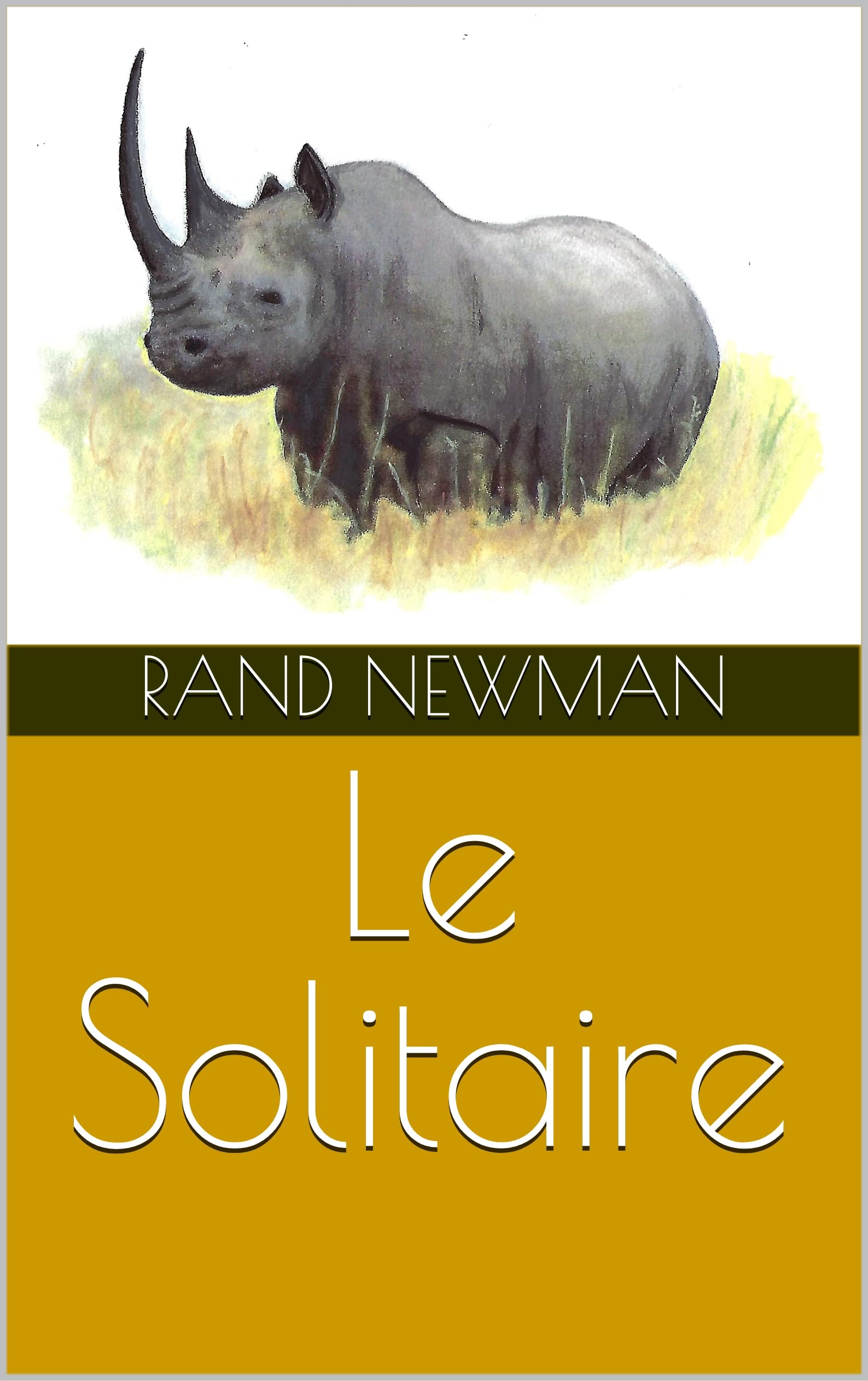 Le Solitaire by Rand Newman | Goodreads