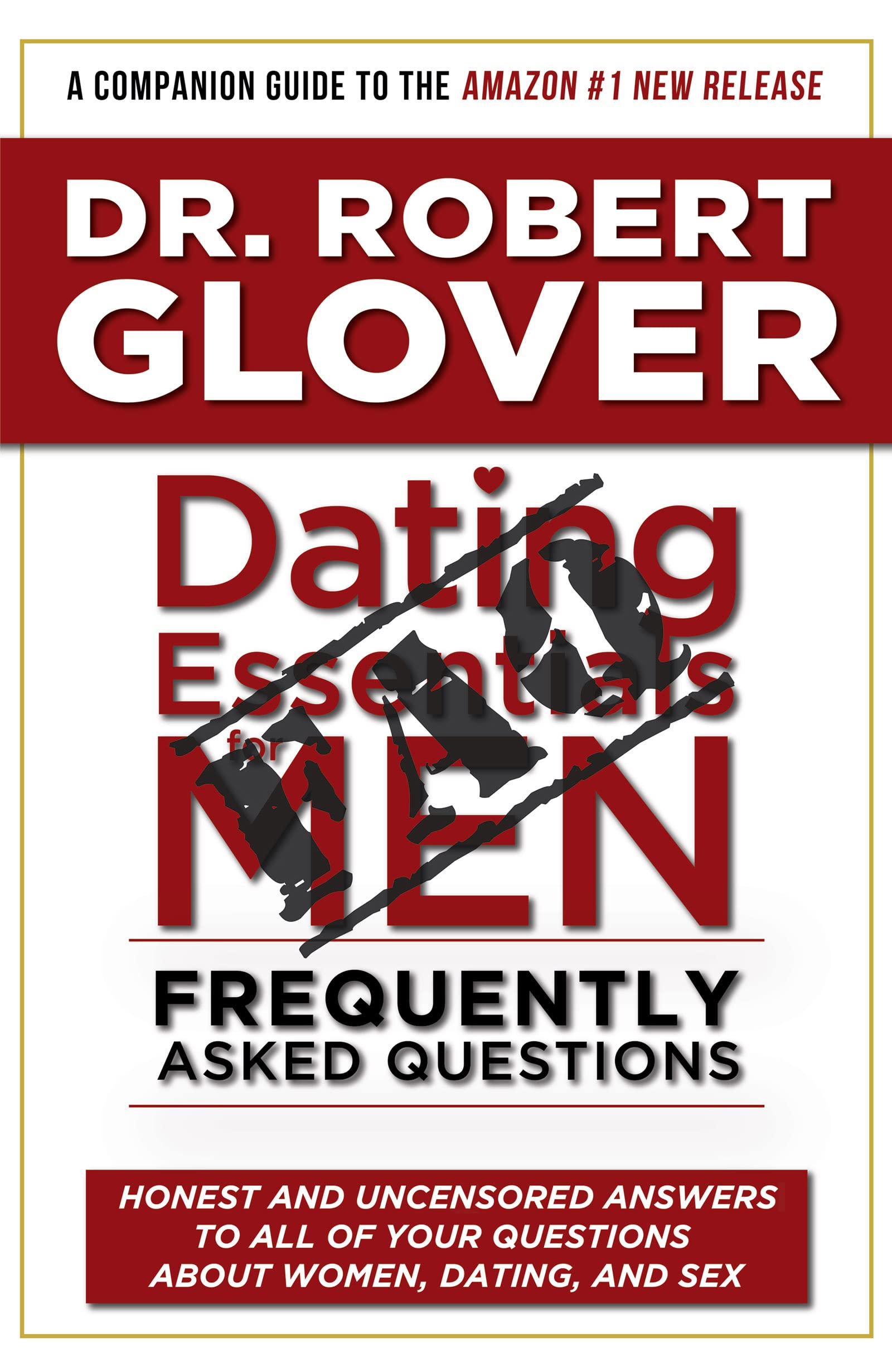 Dating Essentials for Men: Frequently Asked Questions by Robert A ...