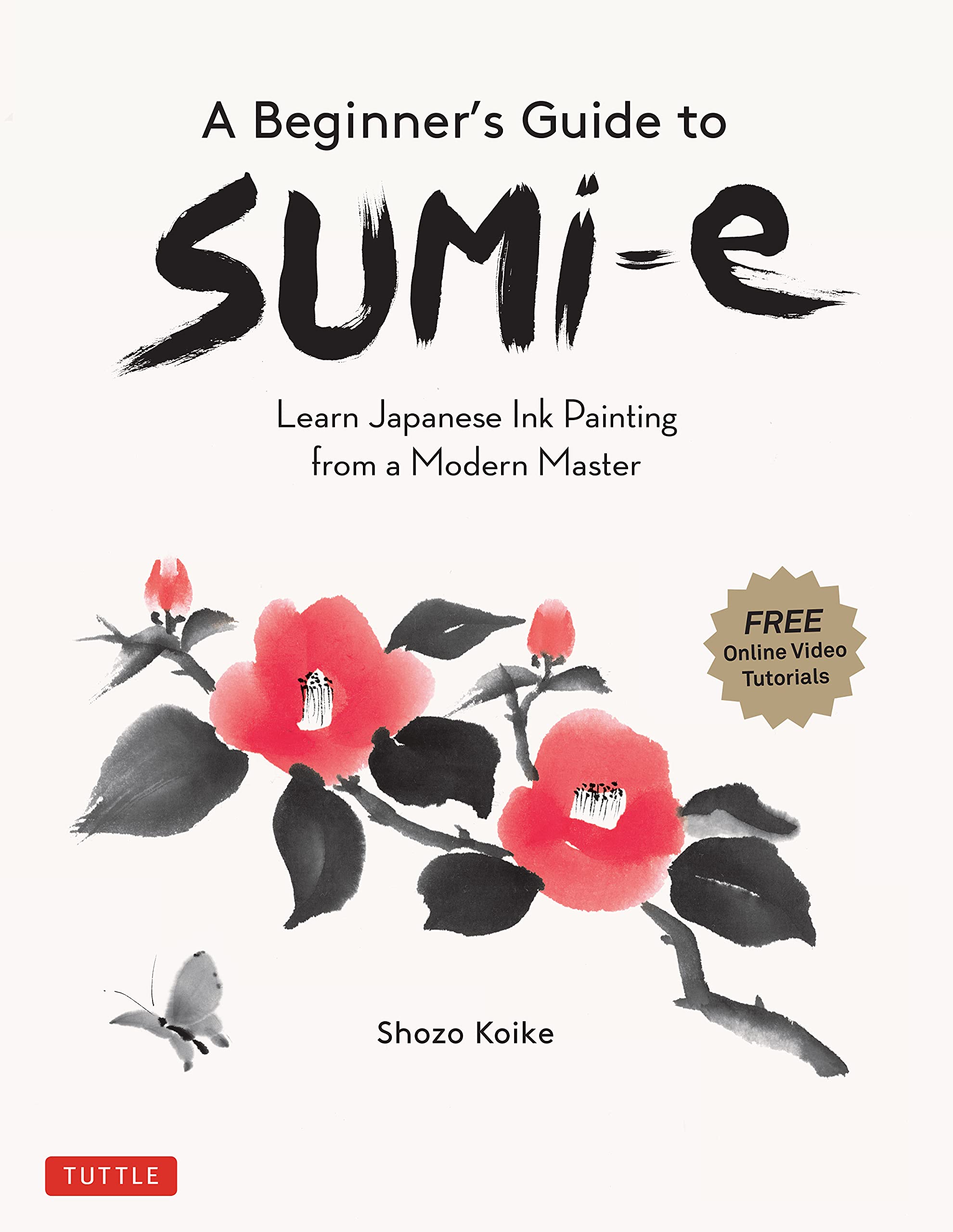 Beginner's Guide to Sumi-e: Learn Japanese Ink Painting from a Modern ...
