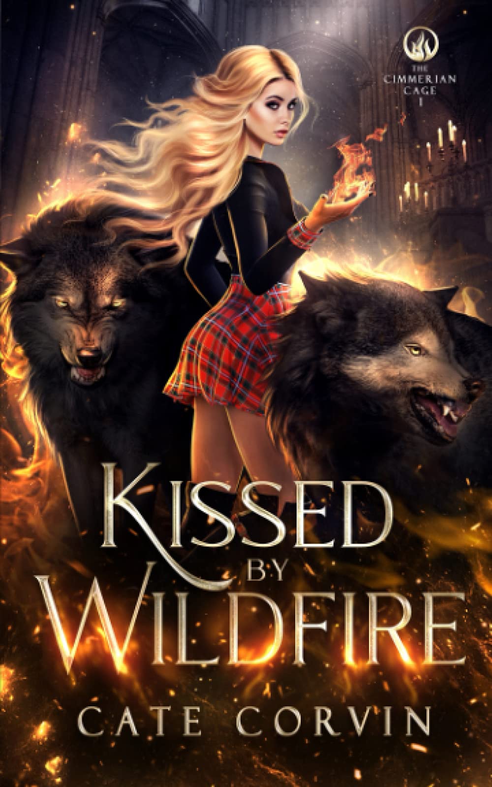 Kissed by Wildfire (The Cimmerian Cage, #1) by Cate Corvin | Goodreads