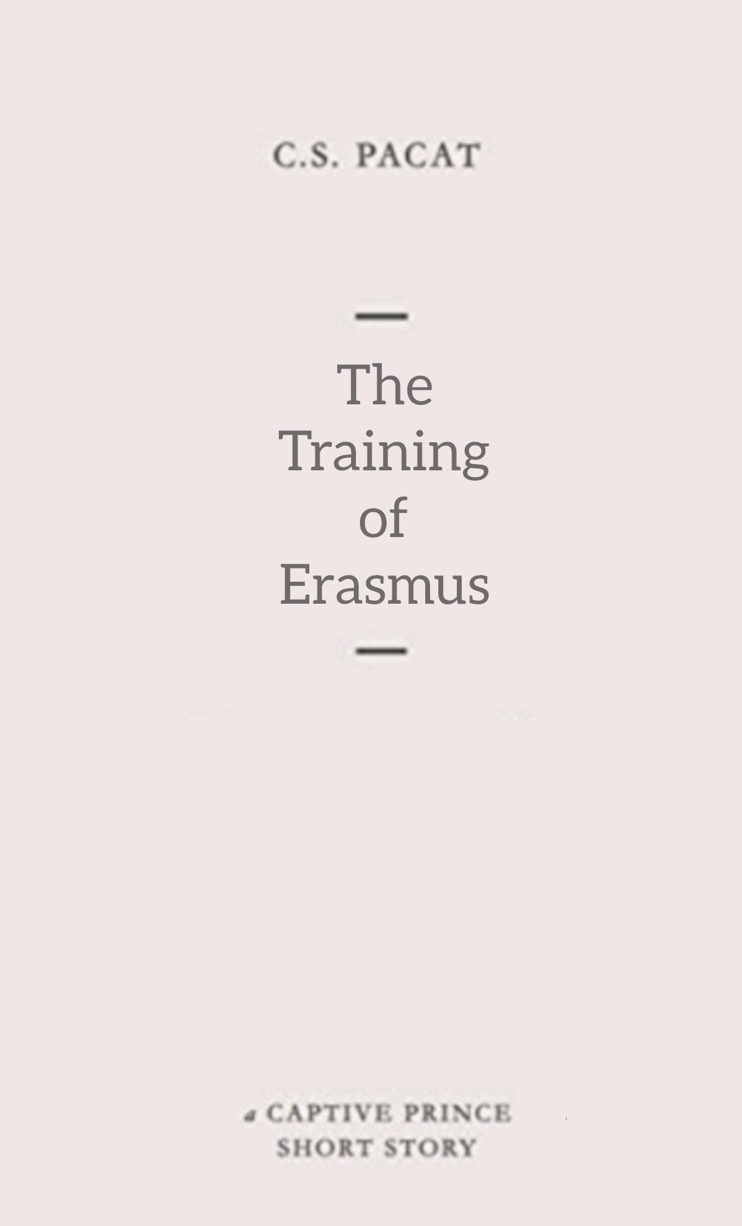 The Training Of Erasmus by C.S. Pacat | Goodreads