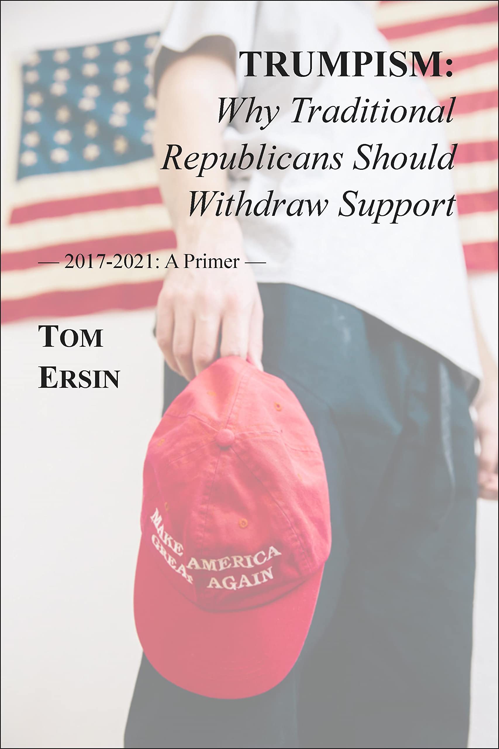 Trumpism: Why Traditional Republicans Should Withdraw Support [2017 ...