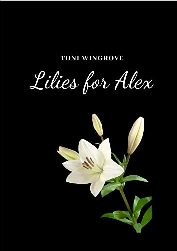 Lilies for Alex: The Rossi Mafia Trilogy Book 1 by Toni Wingrove ...