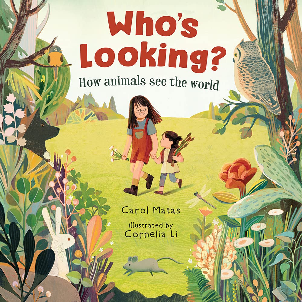Who's Looking?: How Animals See the World by Carol Matas | Goodreads