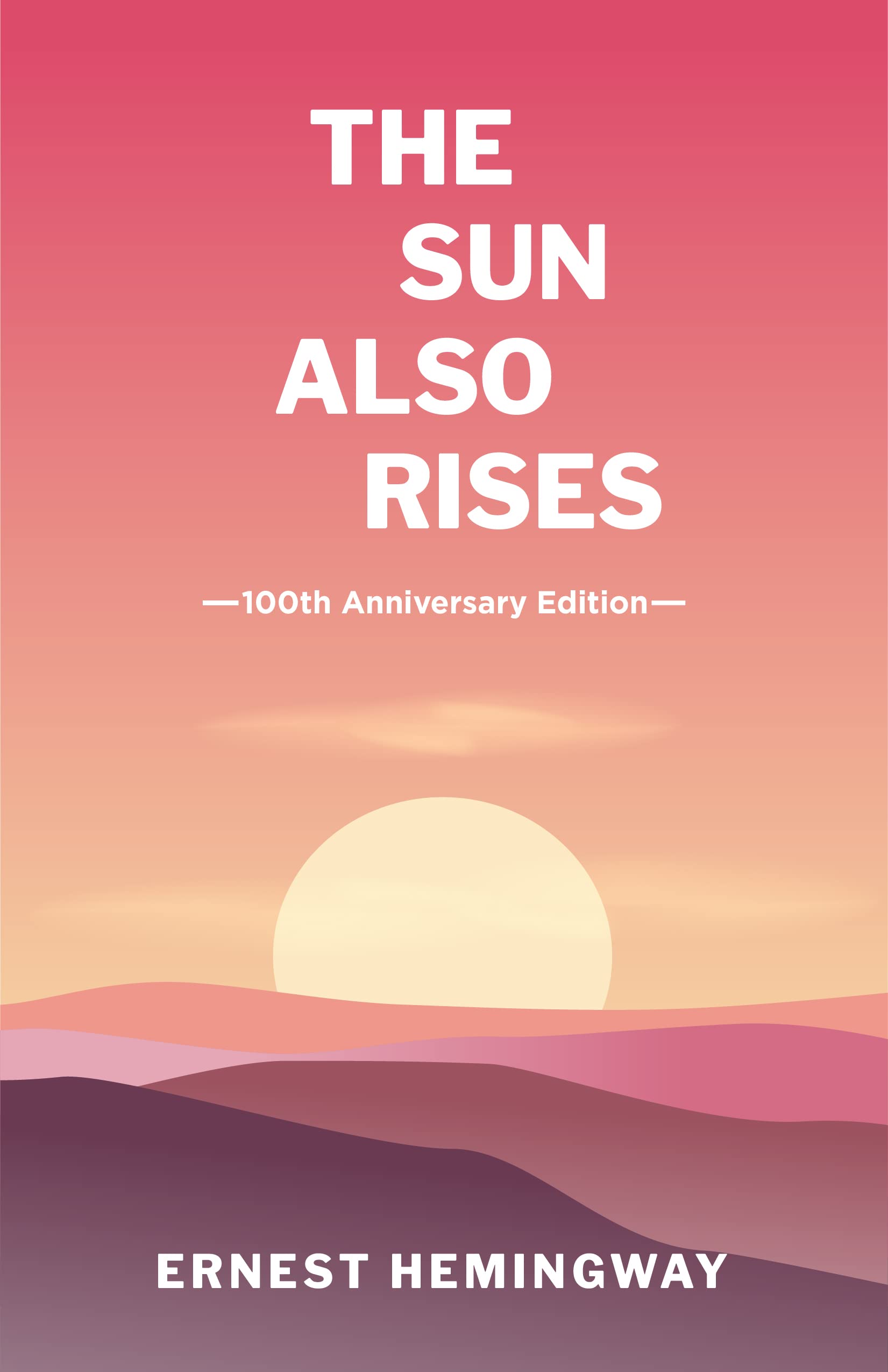The Sun Also Rises (Annotated) : 100th Anniversary Edition With Added ...