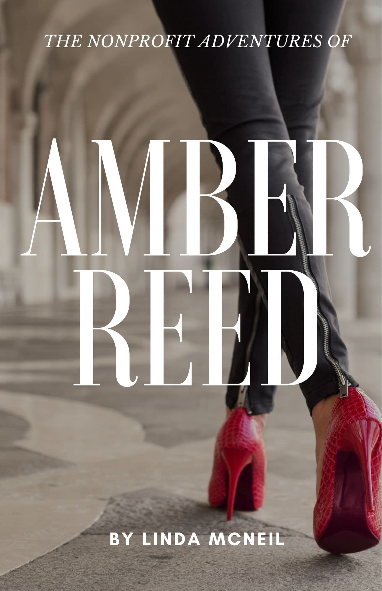 The Nonprofit Adventures of Amber Reed by Linda McNeil | Goodreads