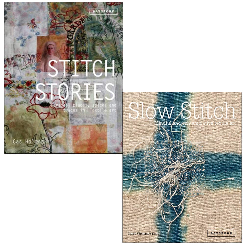Stitch Stories By Cas Holmes & Slow Stitch Mindful and Contemplative ...