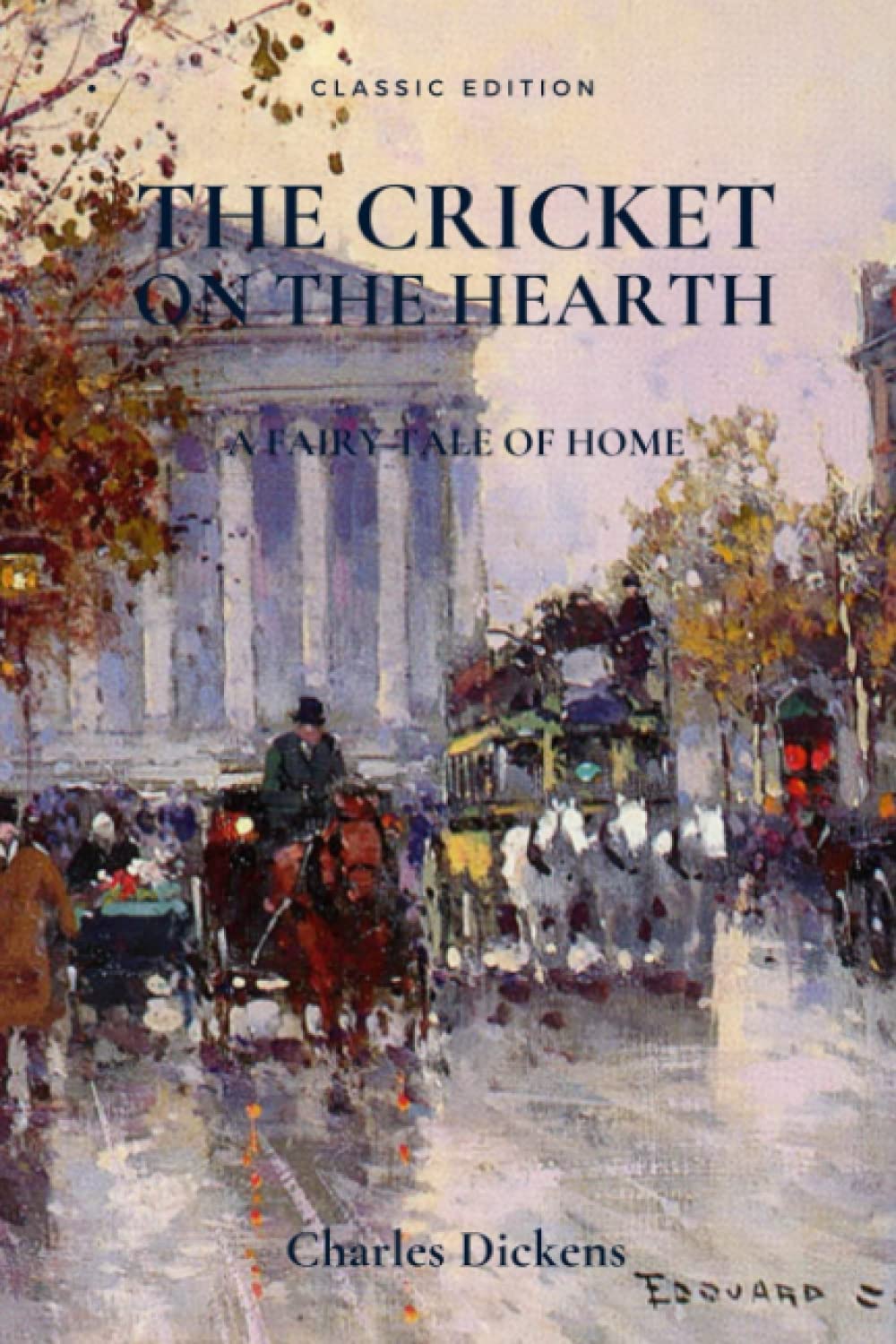 The Cricket on the Hearth A Fairy Tale of Home: with original ...