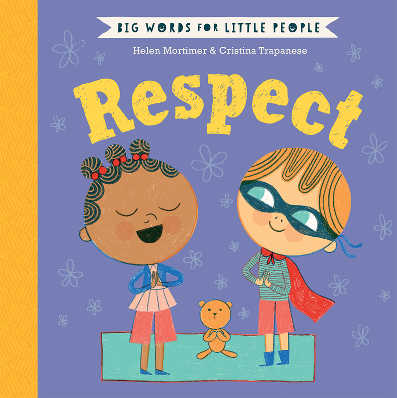 Respect (Big Words for Little People) by Helen Mortimer | Goodreads
