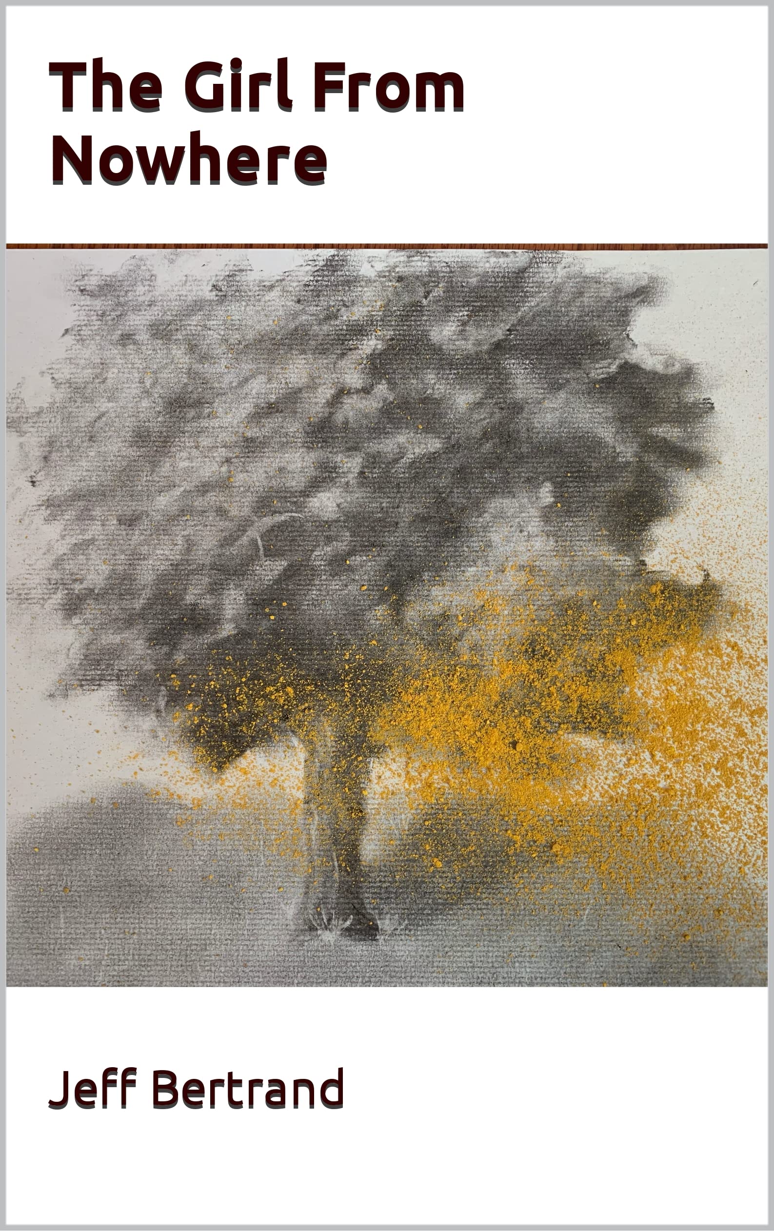 The Girl From Nowhere by Jeff Bertrand | Goodreads