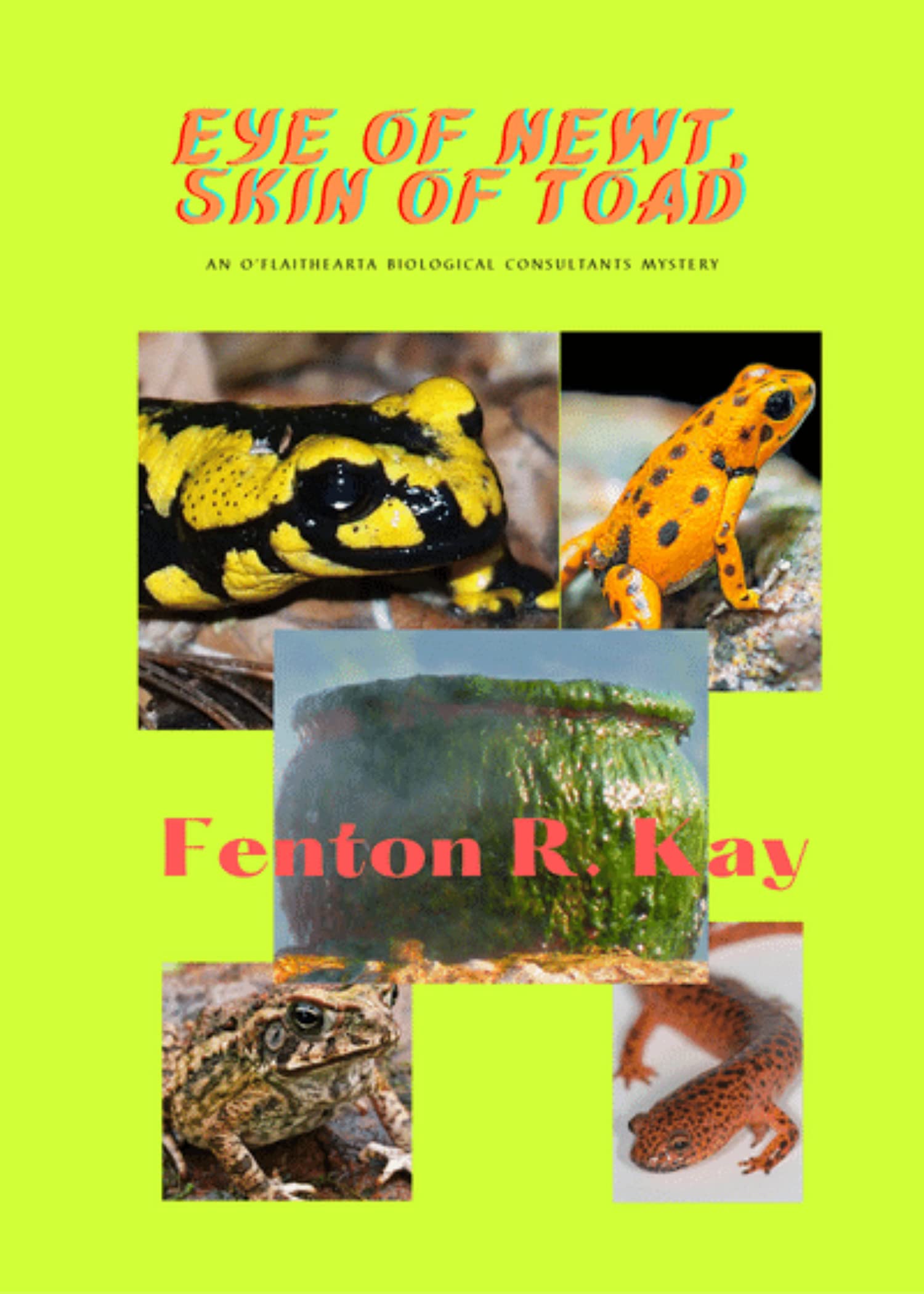 Eye of Newt, Skin of Toad by Fenton R. Kay | Goodreads
