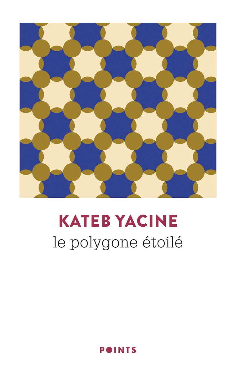 Le Polygone étoilé (Points) (French Edition) by Kateb Yacine | Goodreads