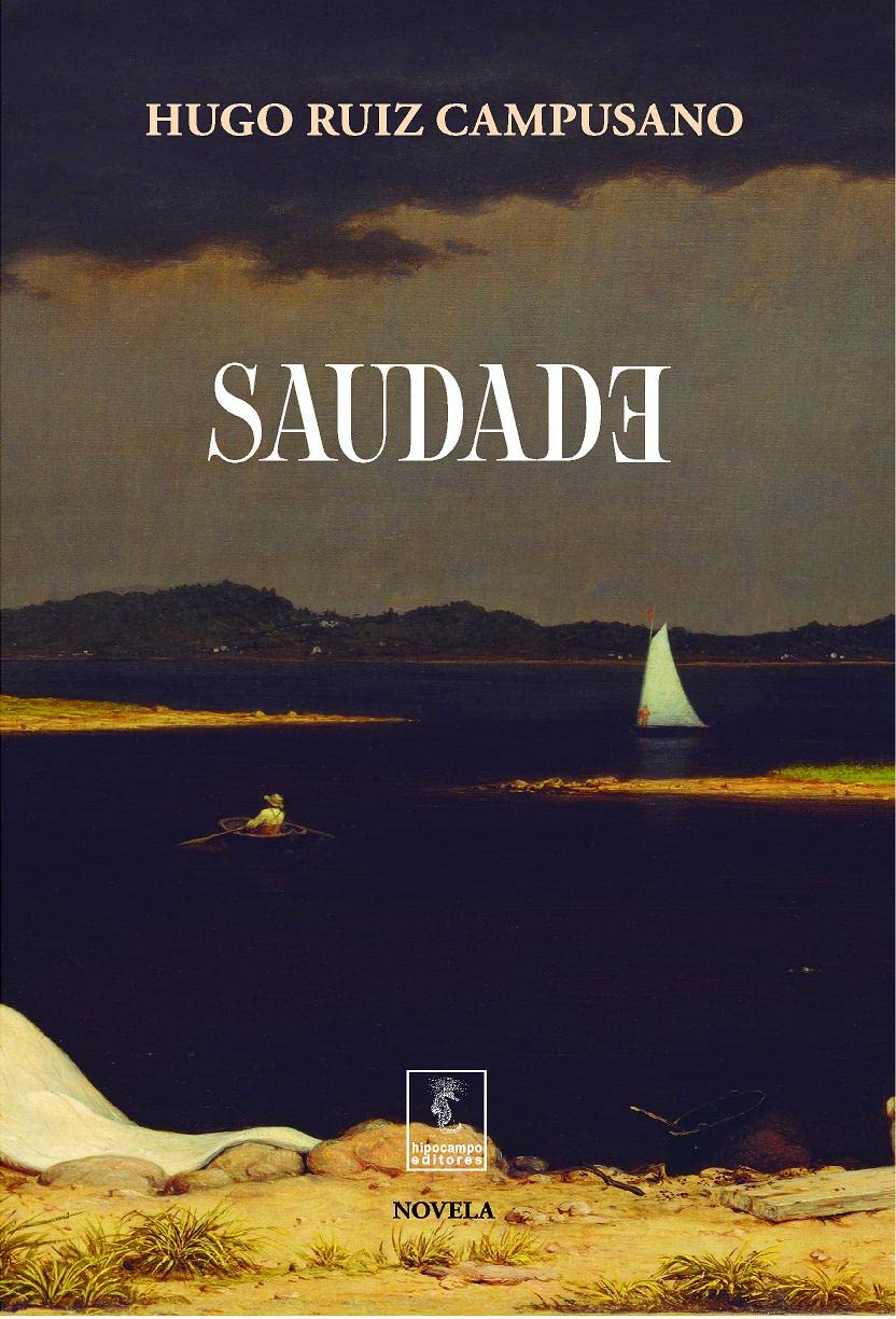 Saudade (Spanish Edition) by Hugo Ruiz Campusano | Goodreads