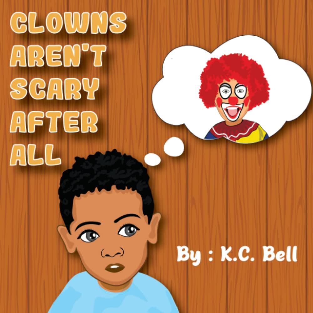 Clowns Aren't Scary After All by K.C. Bell | Goodreads