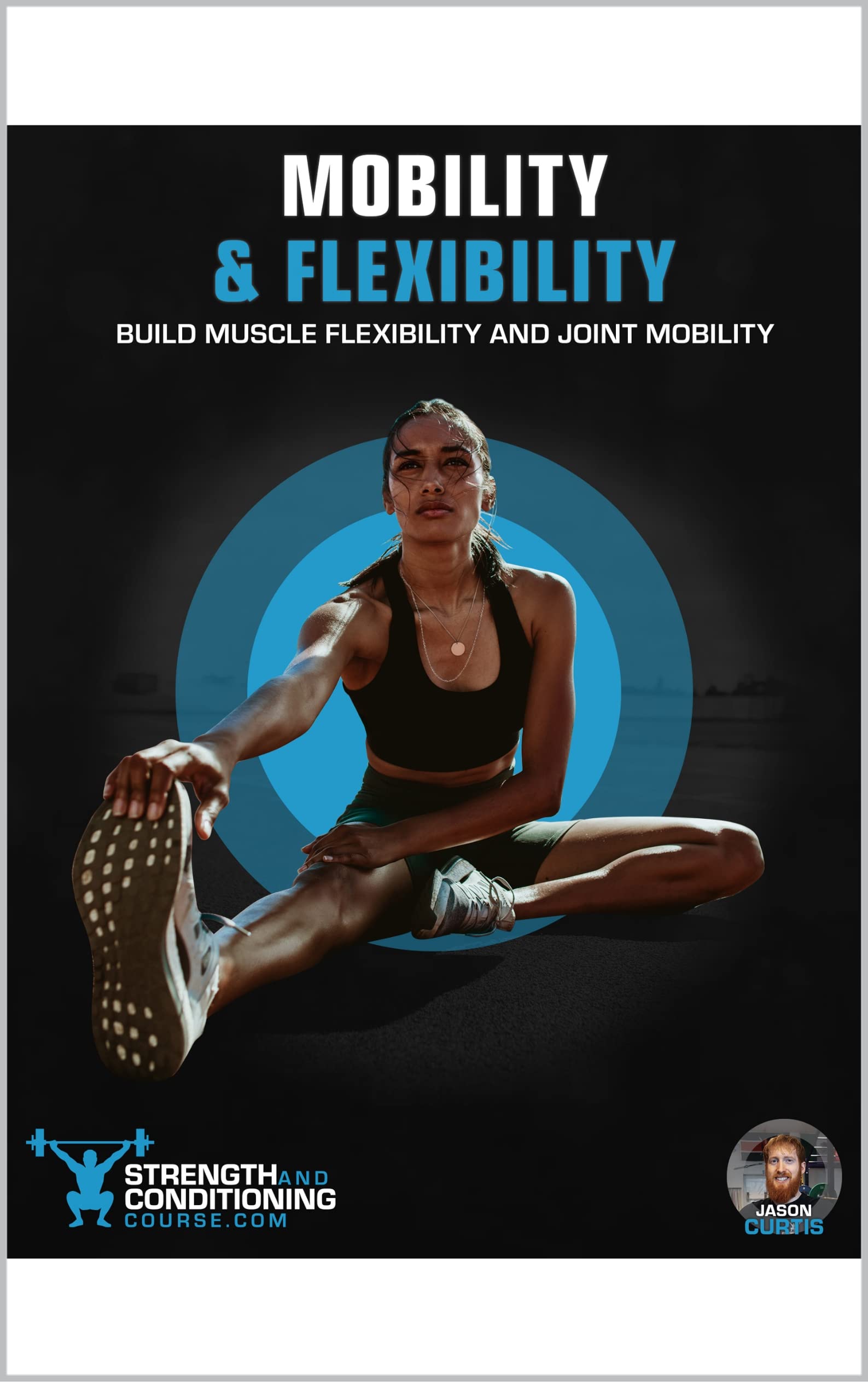 MOBILITY & FLEXIBILITY: BUILD MUSCLE FLEXIBILITY AND JOINT MOBILITY by ...