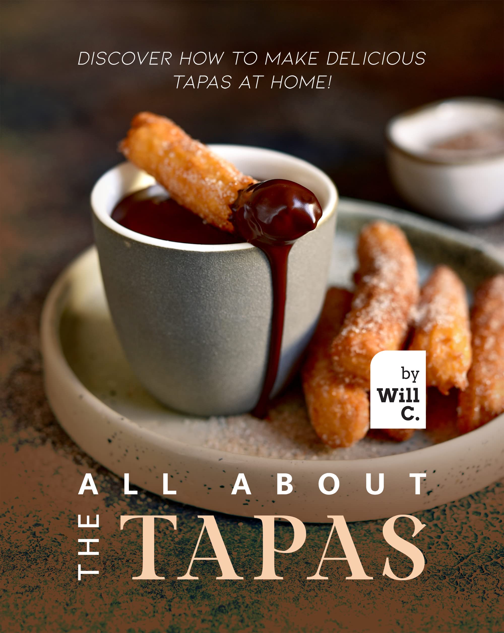 All About the Tapas: Discover How to Make Delicious Tapas at Home! by ...