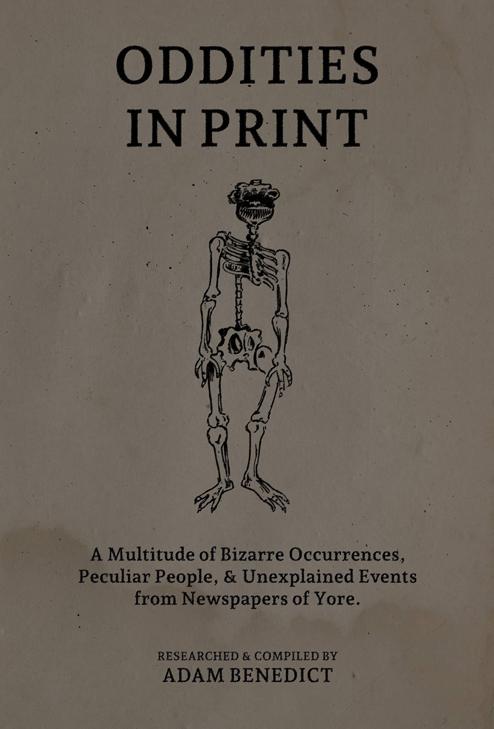 Oddities In Print: A Multitude of Bizarre Occurrences, Peculiar People ...