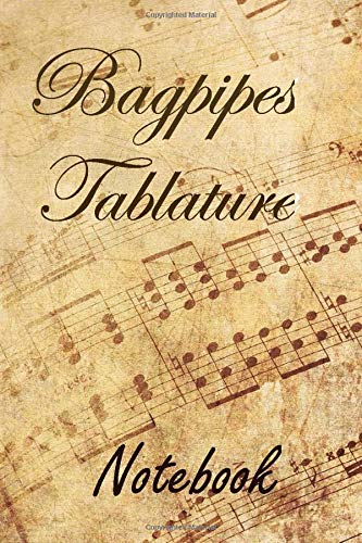 Bagpipes Tablature Notebook: Blank Sheet Music Notebook for Beginner ...