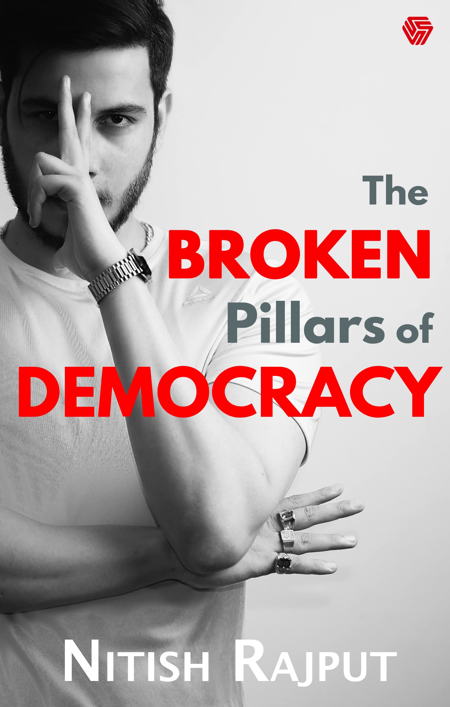 The Broken Pillars Of Democracy By Nitish Rajput by Nitish Rajput ...