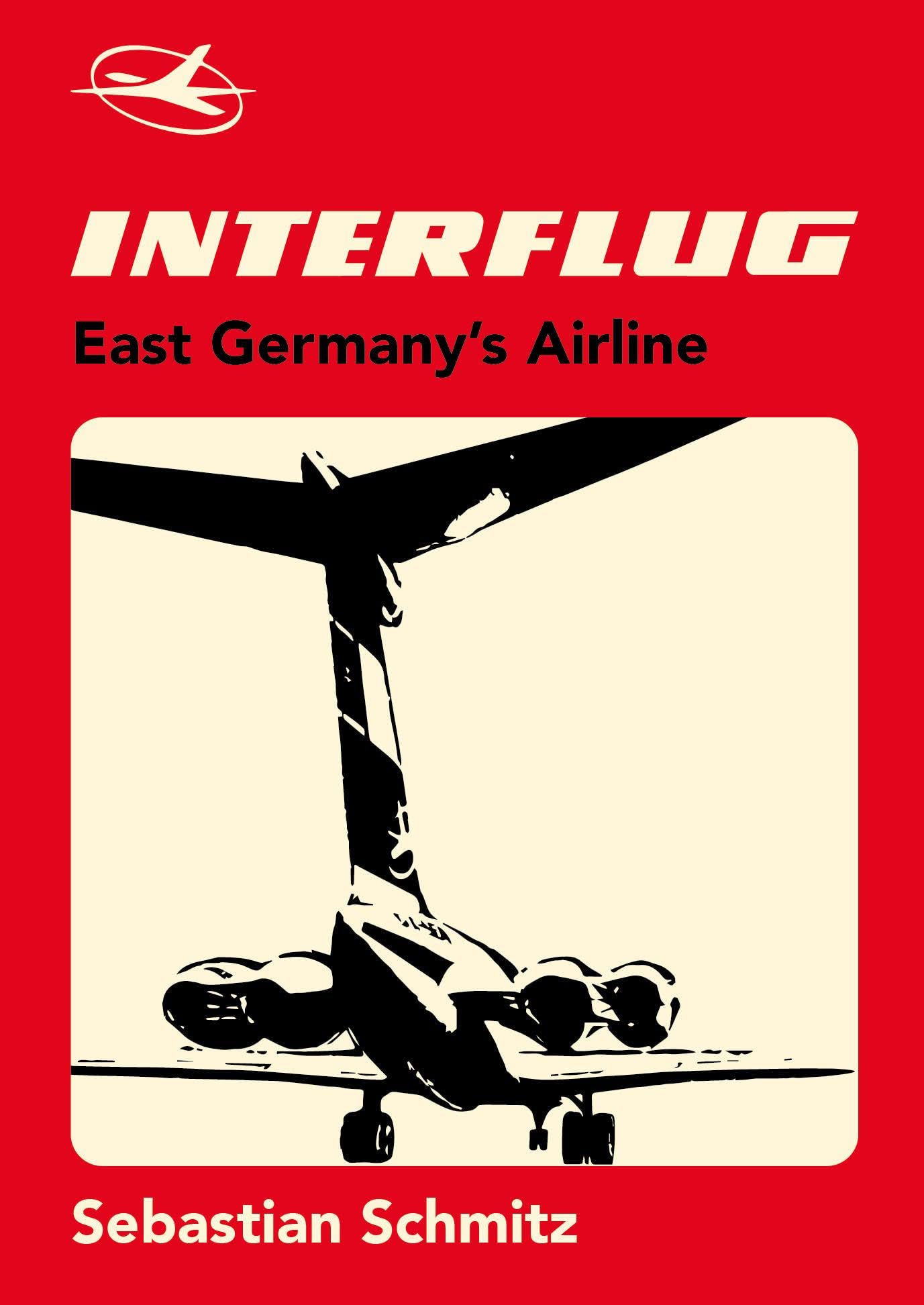 Interflug: East Germany's Airline : Sebastian Schmitz by Sebastian ...