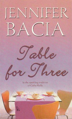 Table for Three by Jennifer Bacia | Goodreads