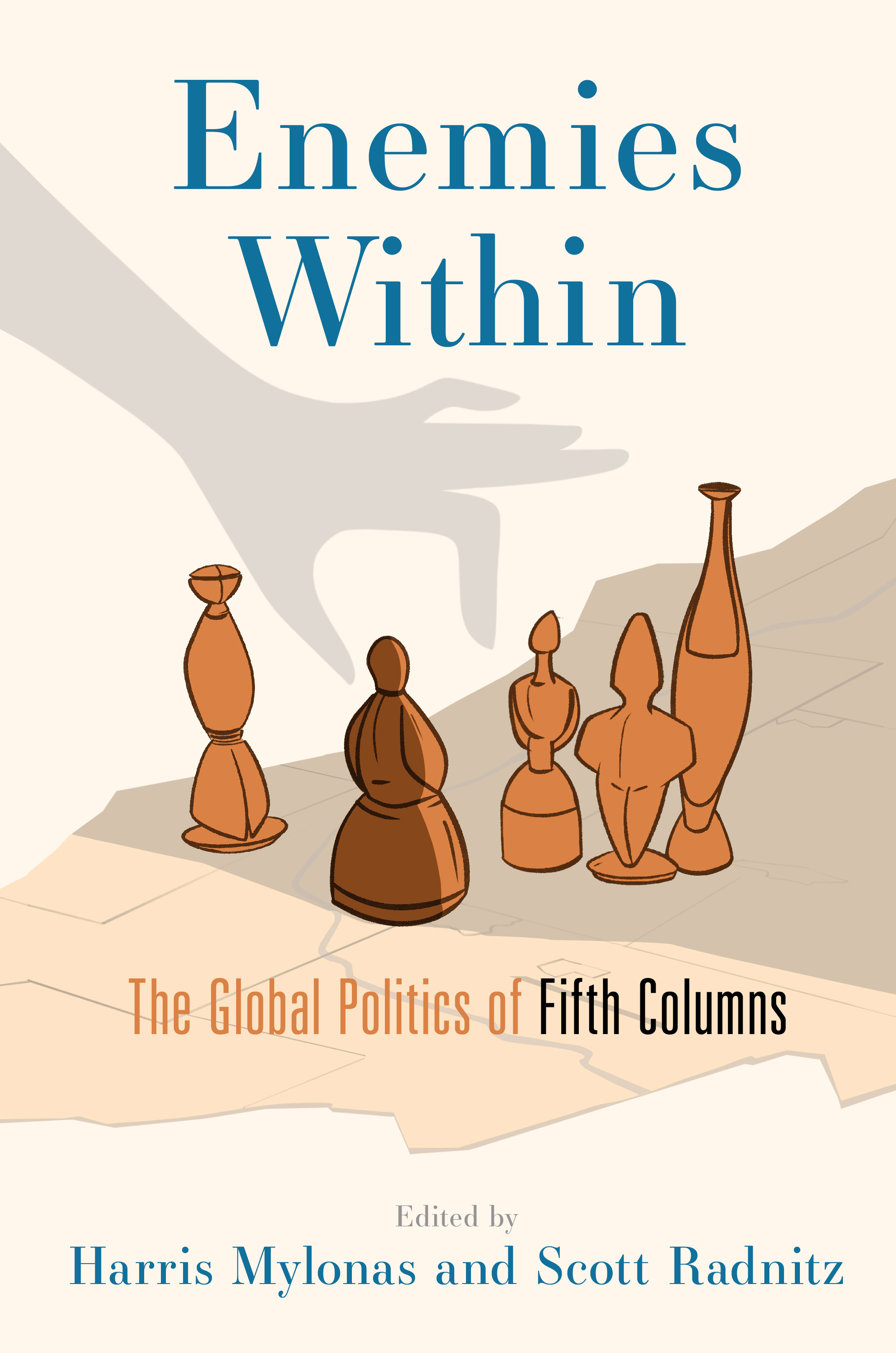 Enemies Within: The Global Politics of Fifth Columns by Harris Mylonas ...