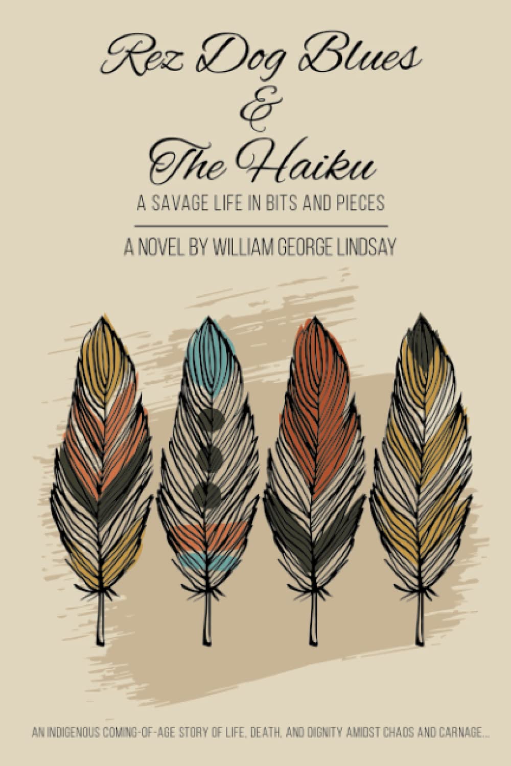 Rez Dog Blues & The Haiku: A Savage Life in Bits and Pieces by William ...