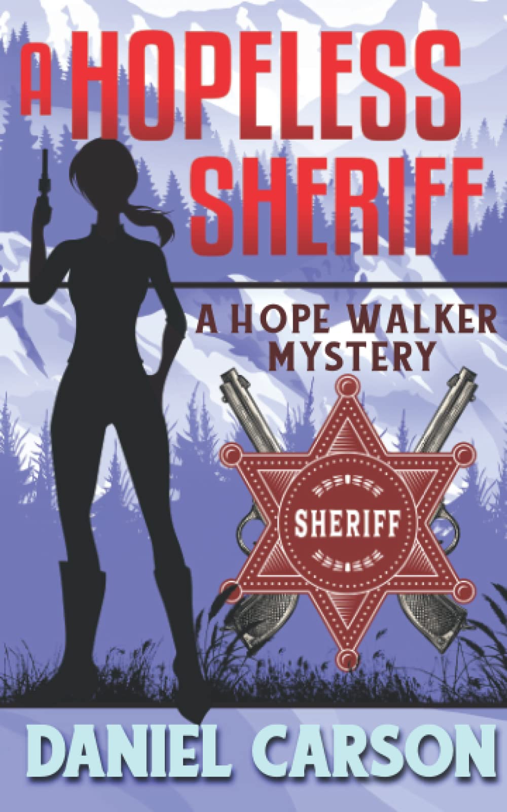 A Hopeless Sheriff (A Hope Walker Mystery) by Daniel Carson | Goodreads