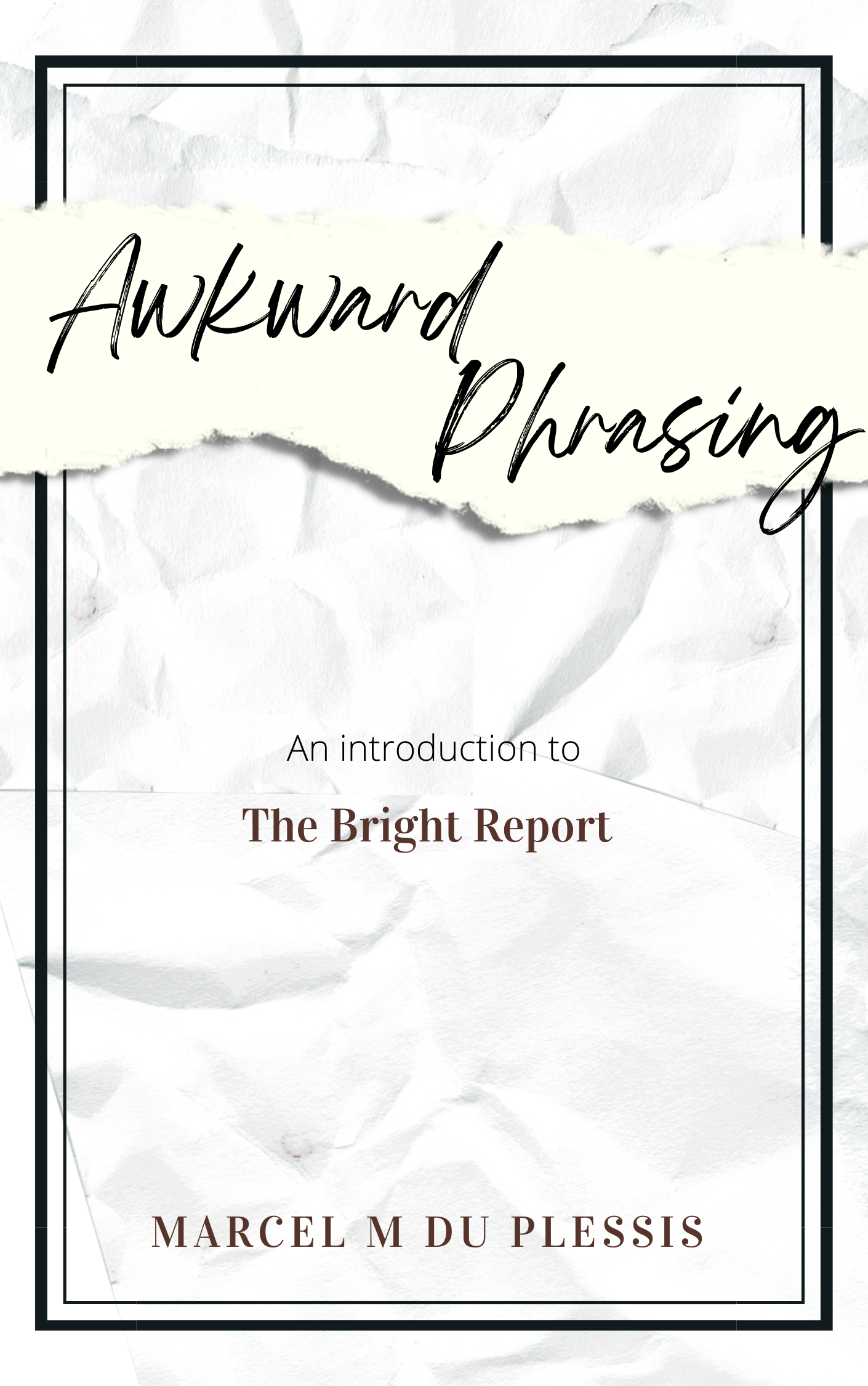 Awkward Phrasing (Bright Report, #0) by Marcel M. du Plessis | Goodreads