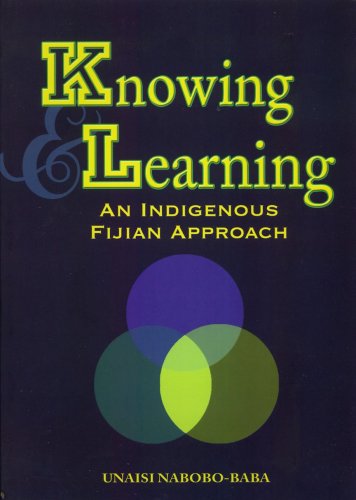 Knowing & Learning: An Indigenous Fijian Approach by Unaisi Nabobo-baba ...