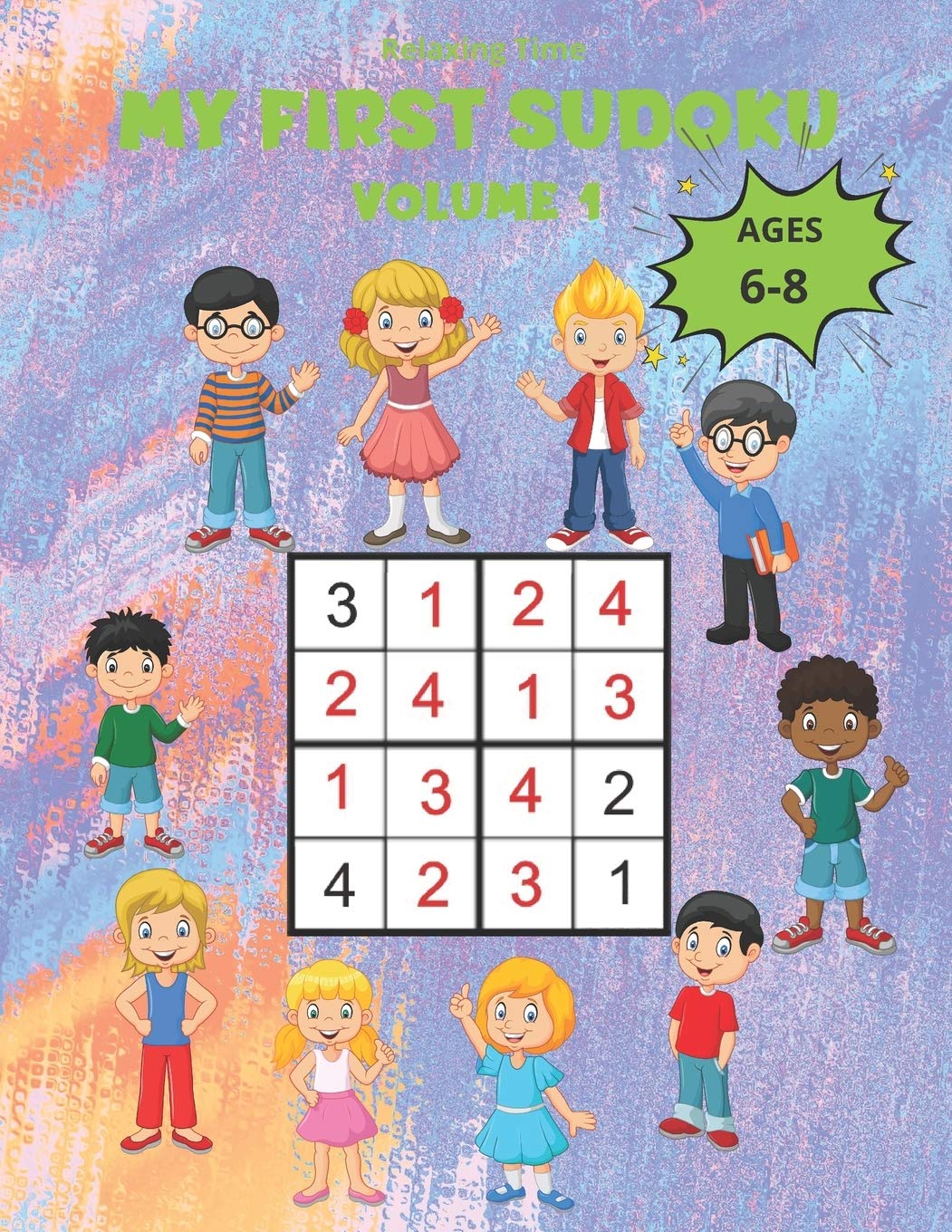 My First Sudoku Volume 1: 150 Sudoku 4x4 for children from 6 to 8 years ...