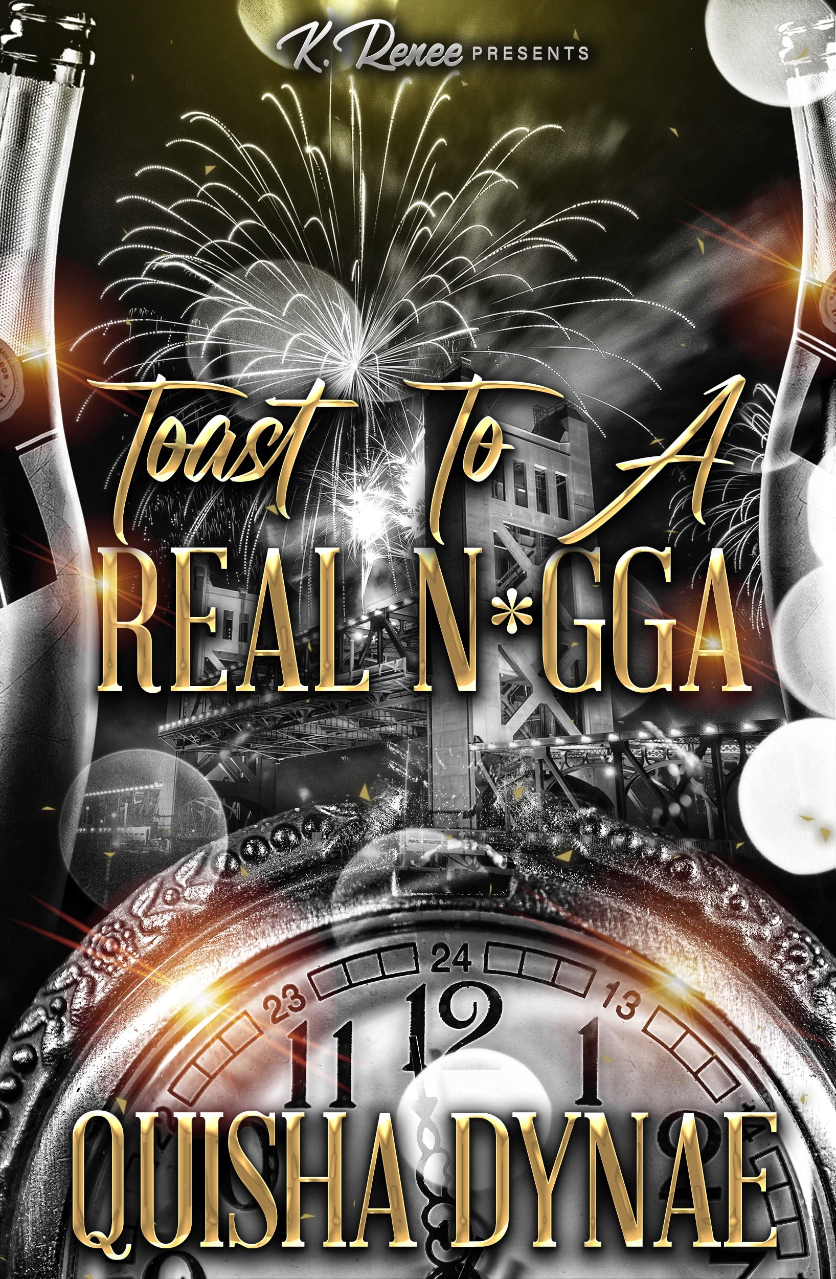 Toast To A Real N*gga by Quisha Dynae | Goodreads