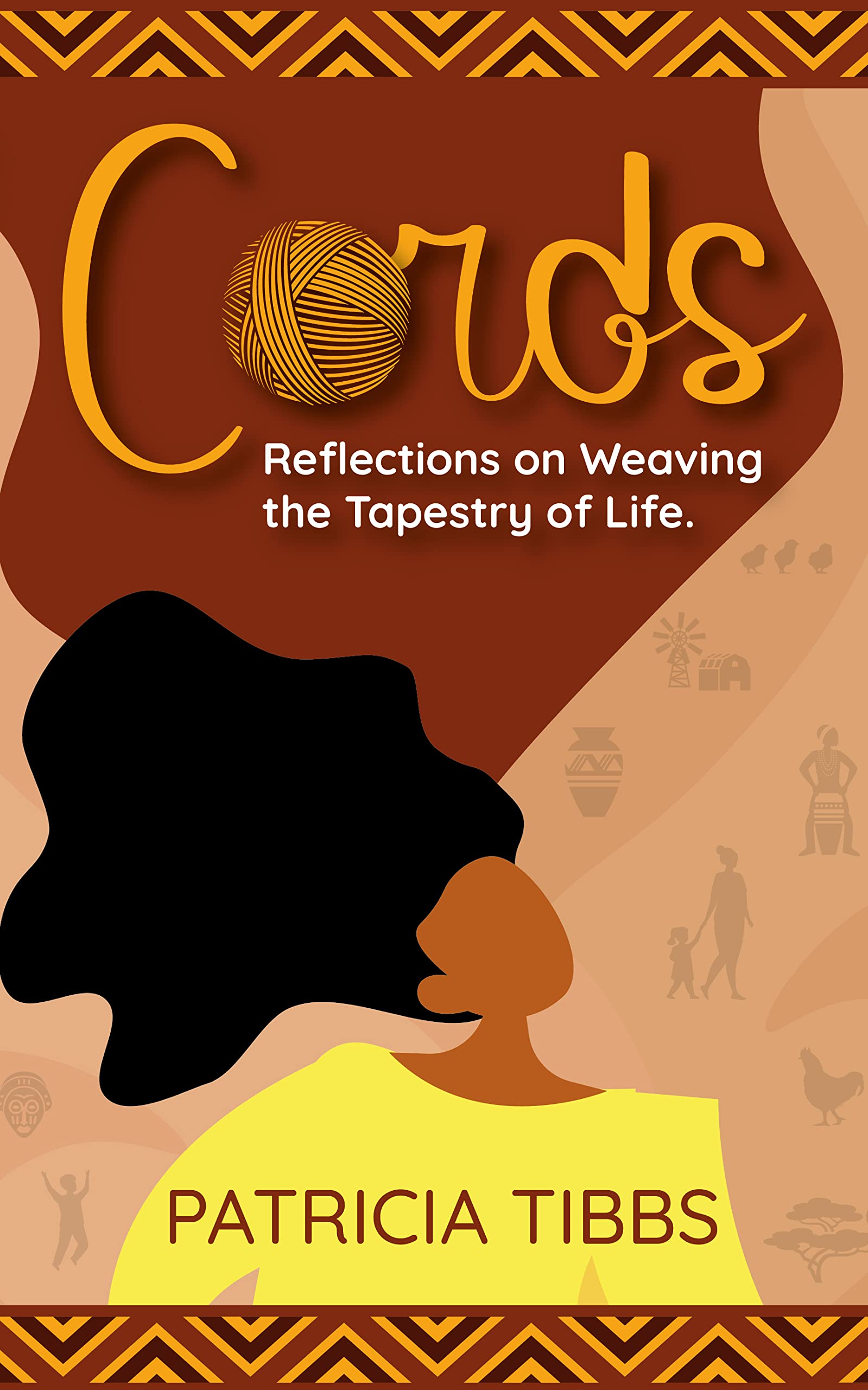 CORDS: Reflections on Weaving the Tapestry of Life by Patricia Tibbs ...