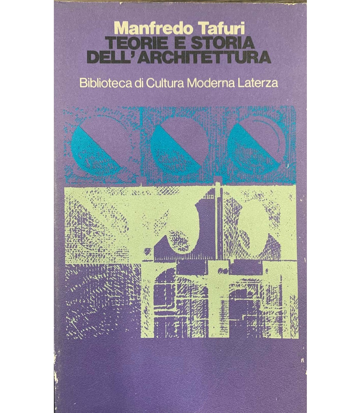 Teorie e storia dell’Architettura by Manfredo Tafuri | Goodreads