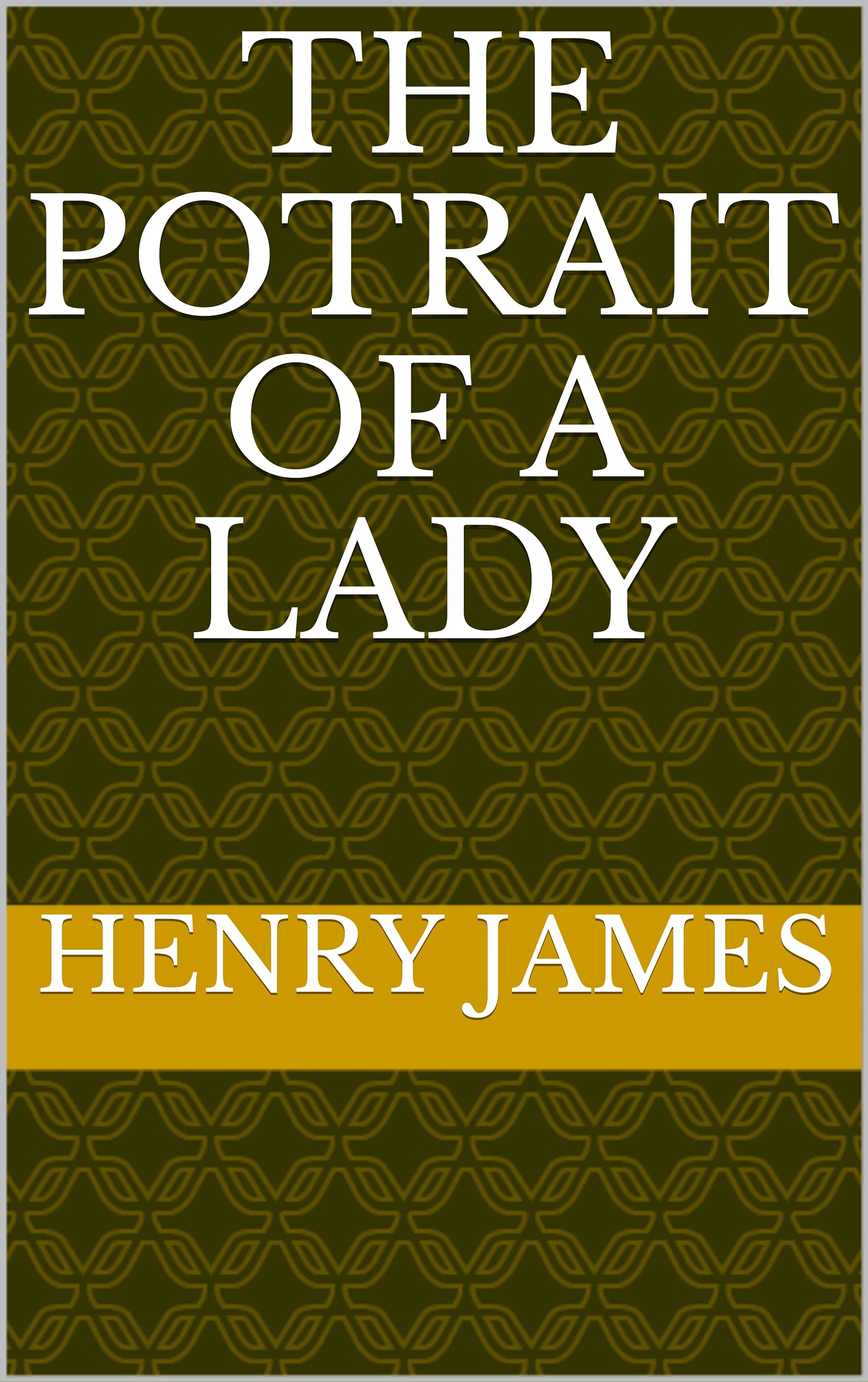 The Potrait of a lady by Henry James | Goodreads
