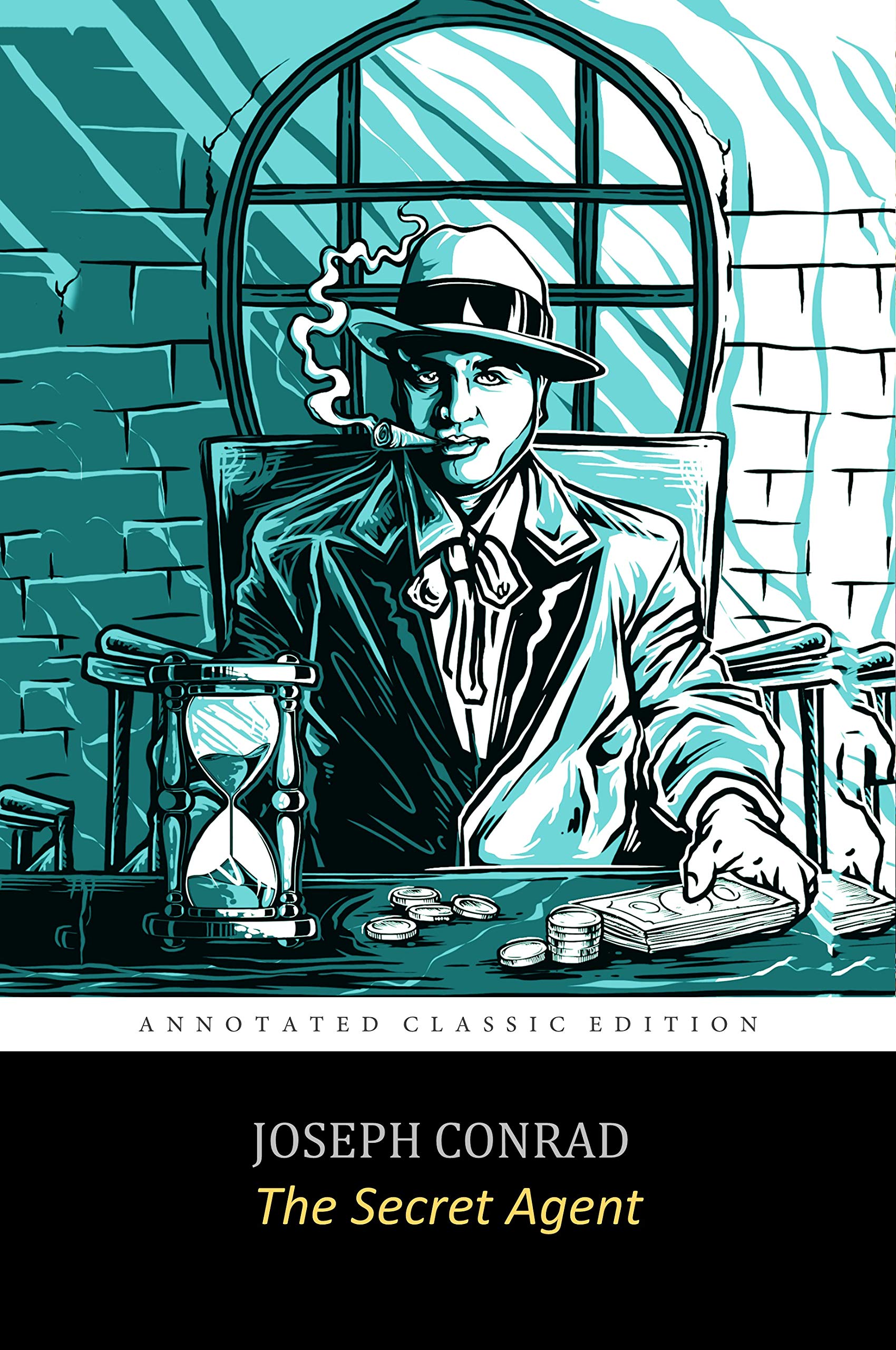 The Secret Agent: A Simple Tale By JOSEPH CONRAD "Annotated Classic ...