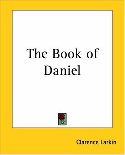 The Book Of Daniel by Clarence Larkin | Goodreads