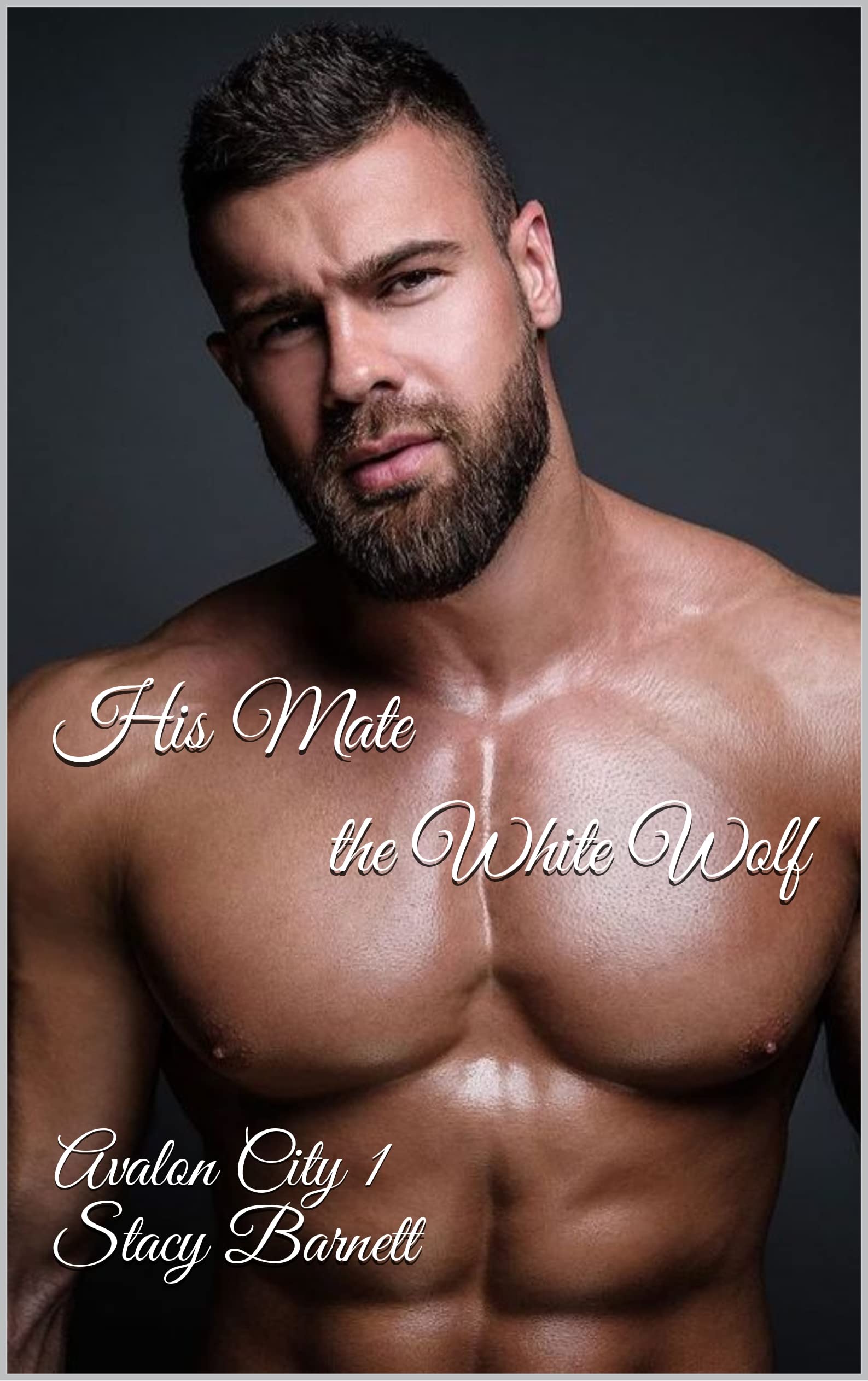 His Mate the White Wolf: Avalon City 1 by Stacy Barnett | Goodreads