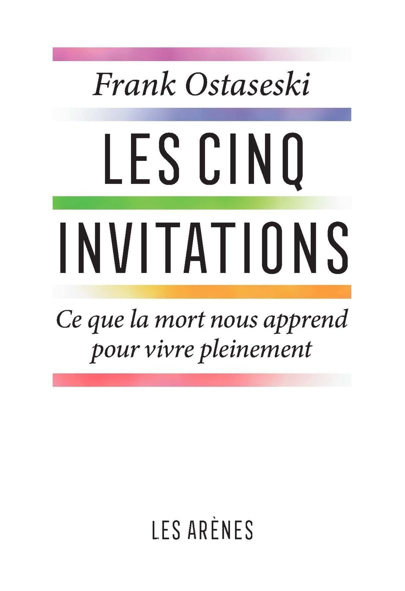 Les Cinq invitations (French Edition) by Frank Ostaseski | Goodreads