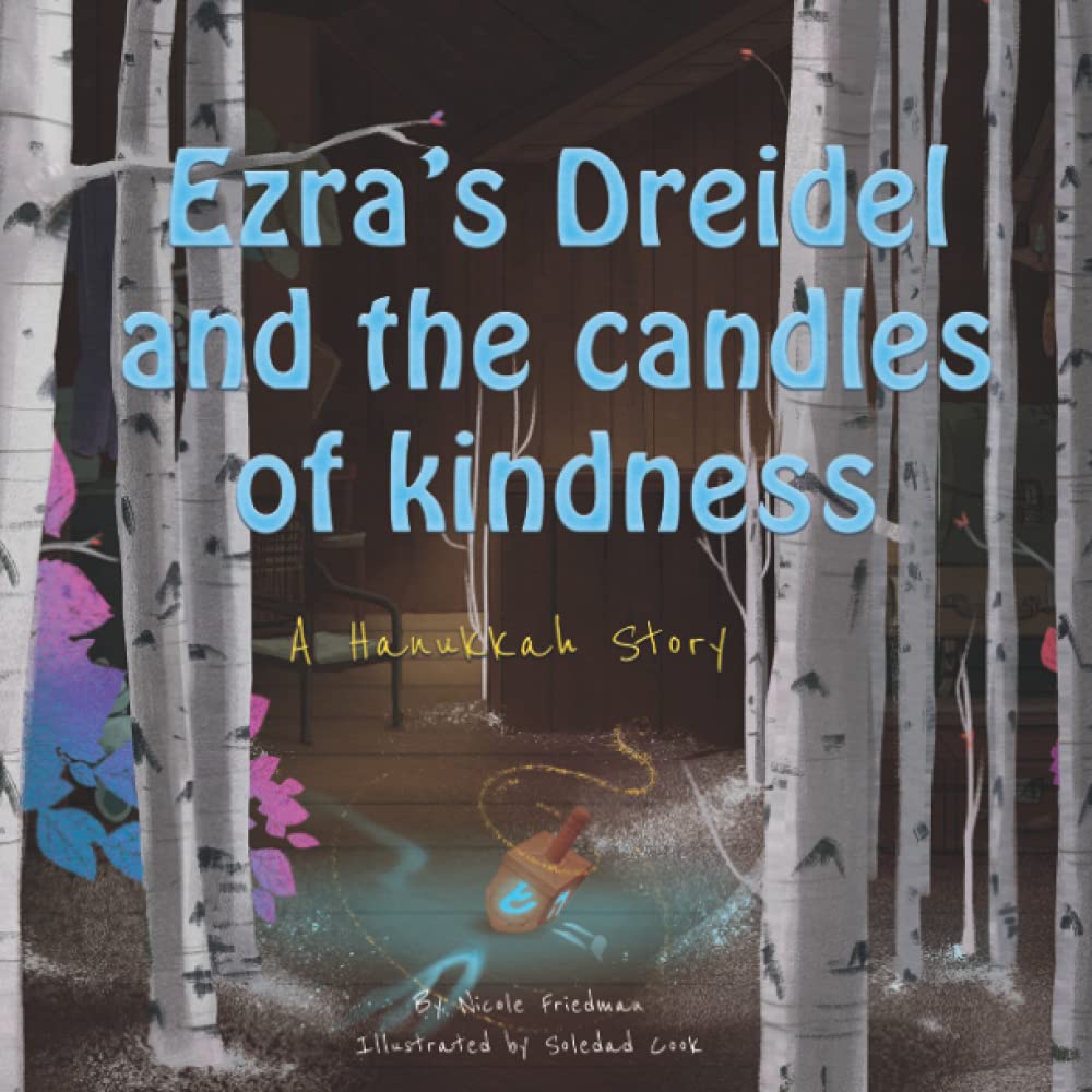 Ezra's Dreidel and the Candles of Kindness: A Hanukkah Story by Nicole ...
