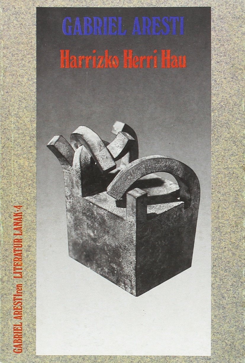 HARRIZKO HERRI HAU by ARESTI GABRIEL | Goodreads